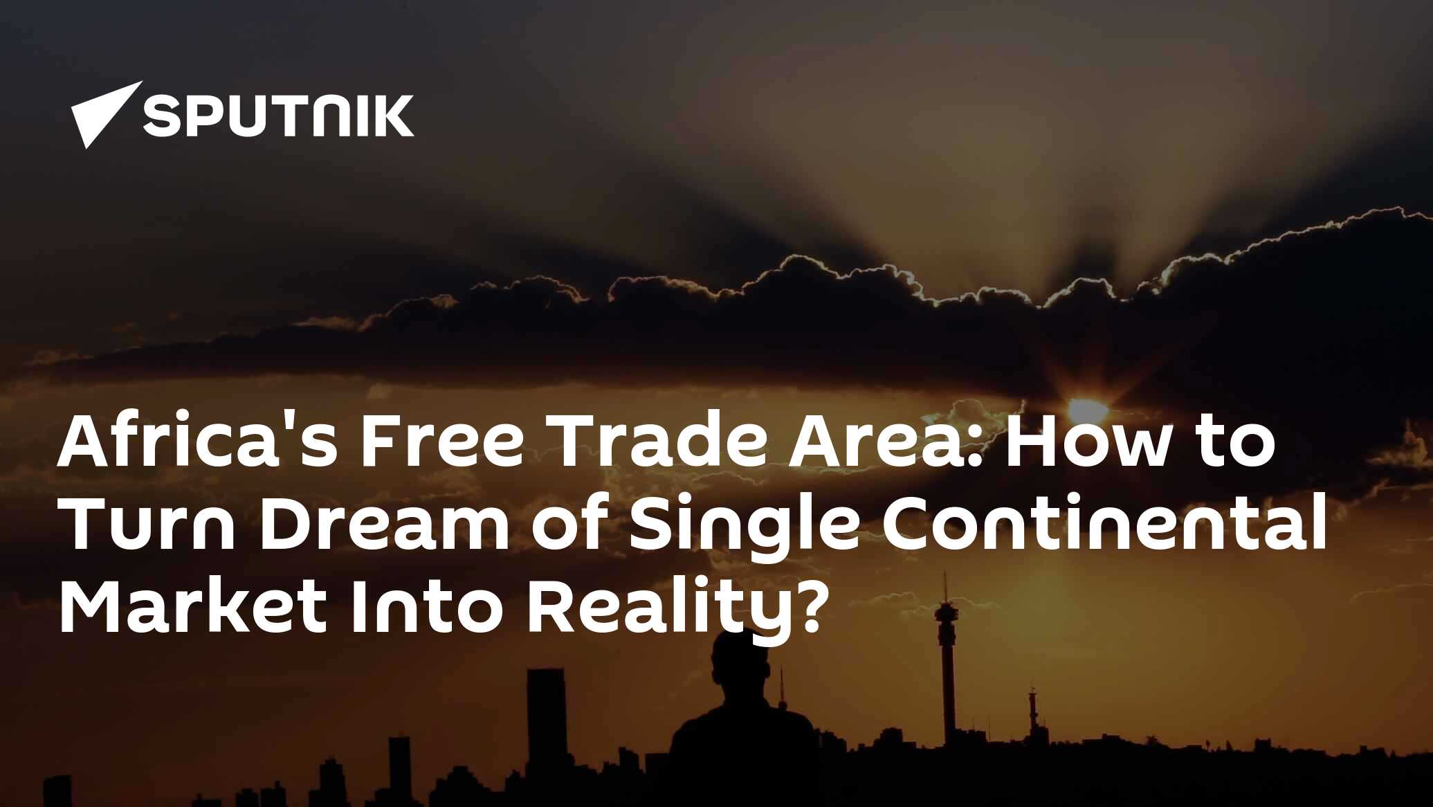 Africa's Free Trade Area: How to Turn Dream of Single Continental ...