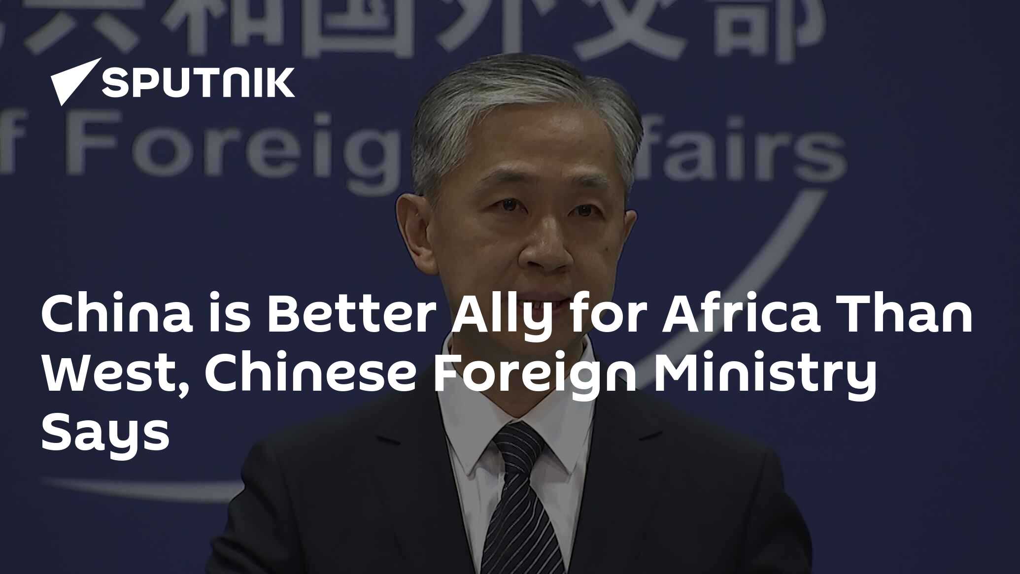 China is Better Ally for Africa Than West, Chinese Foreign Ministry Says