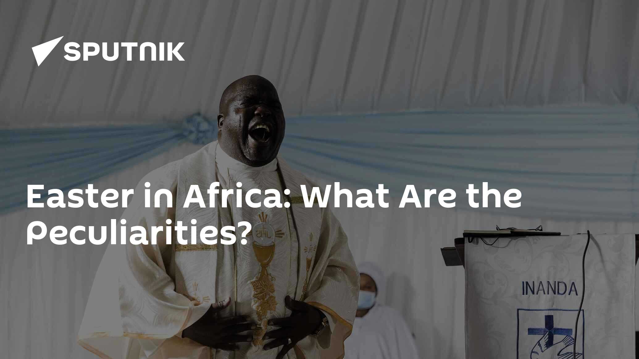 Easter in Africa: What Are the Peculiarities?