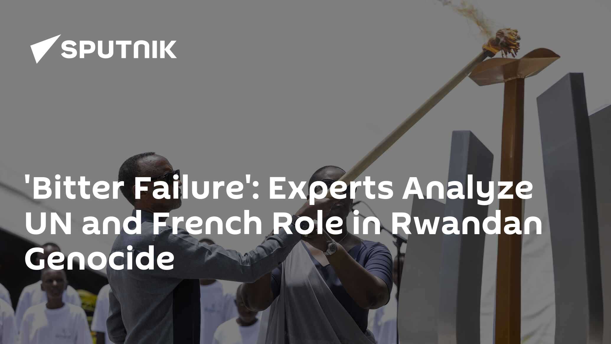 'Bitter Failure': Experts Analyze UN and French Role in Rwandan Genocide