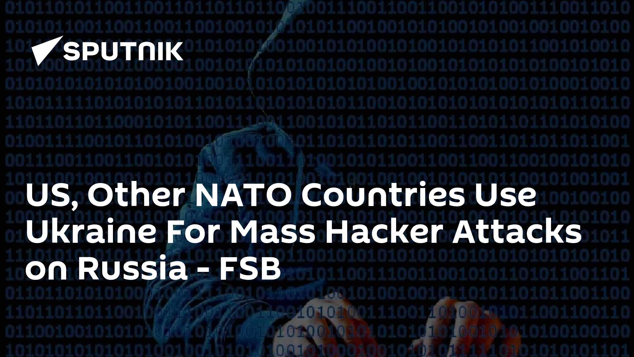 US, Other NATO Countries Use Ukraine For Mass Hacker Attacks on Russia ...