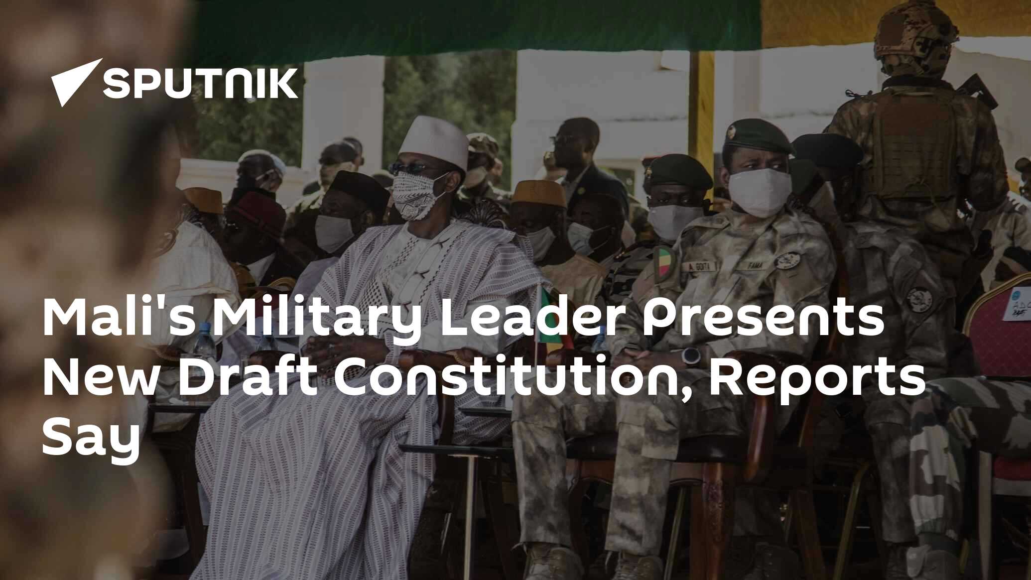 Mali's Military Leader Presents New Draft Constitution, Reports Say