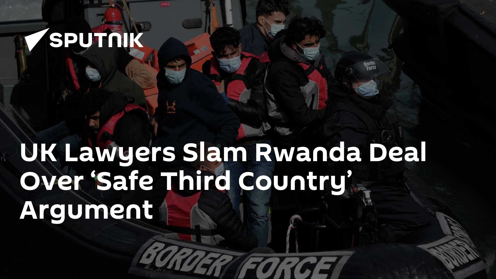 UK Lawyers Slam Rwanda Deal Over ‘Safe Third Country’ Argument