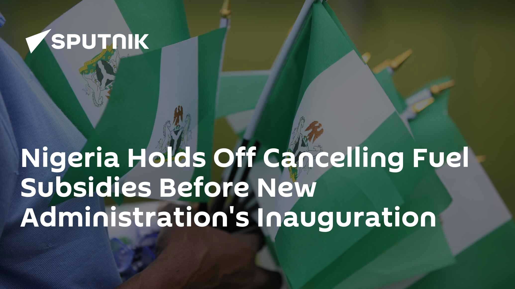 Nigeria Holds Off Cancelling Fuel Subsidies