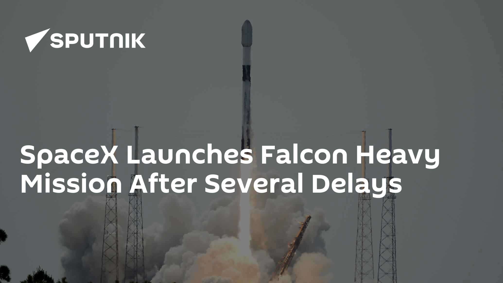 SpaceX Launches Falcon Heavy Mission After Several Delays