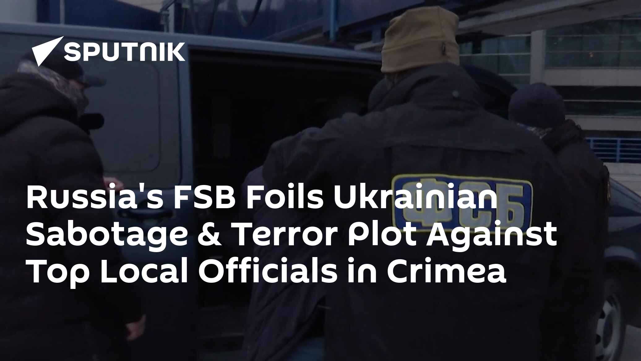 Russian FSB Foils Ukrainian Intel Agents Activities to Plot Attacks in ...