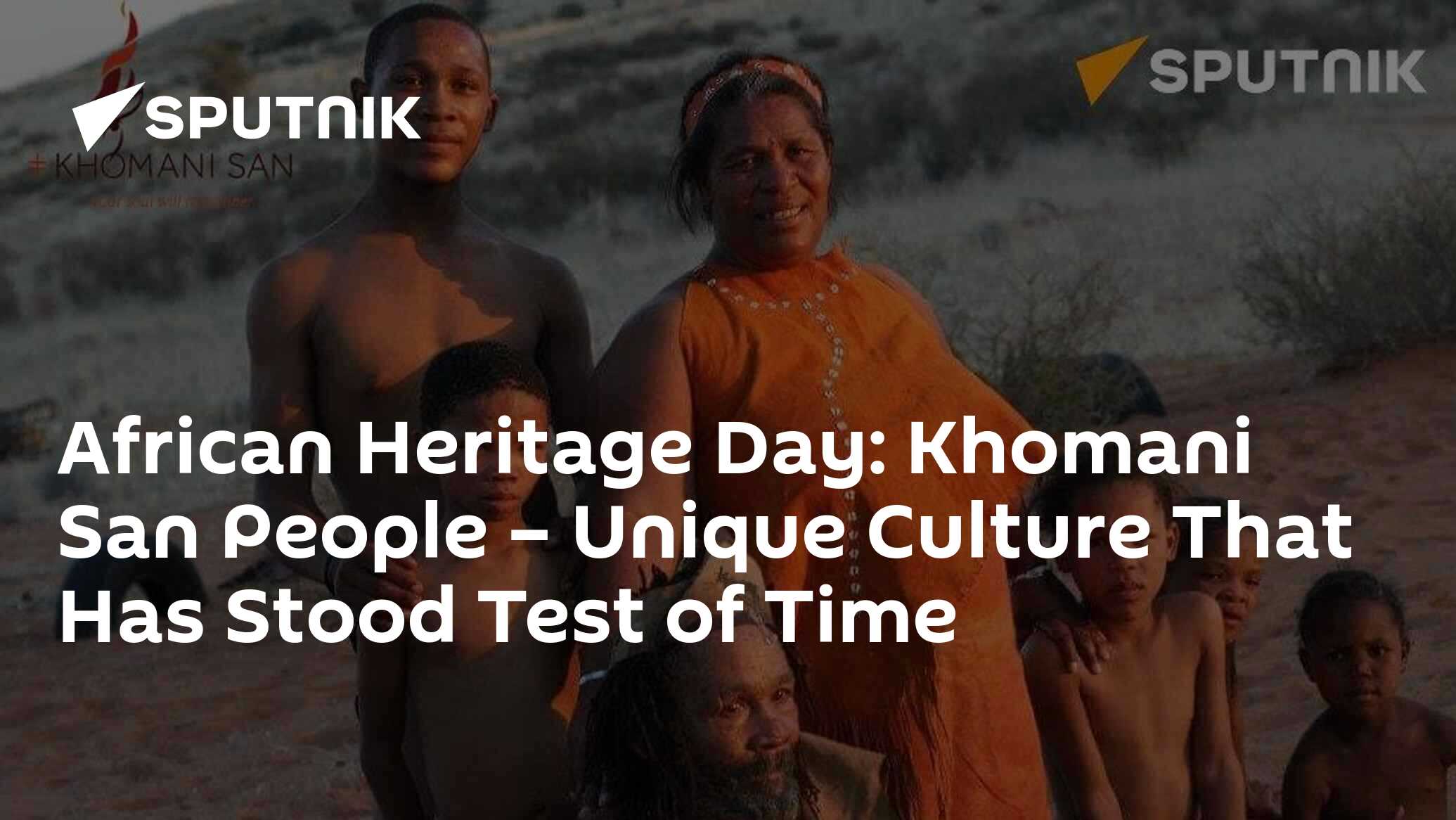 Africa Heritage Day: Khomani San People – Unique Culture That Stood ...