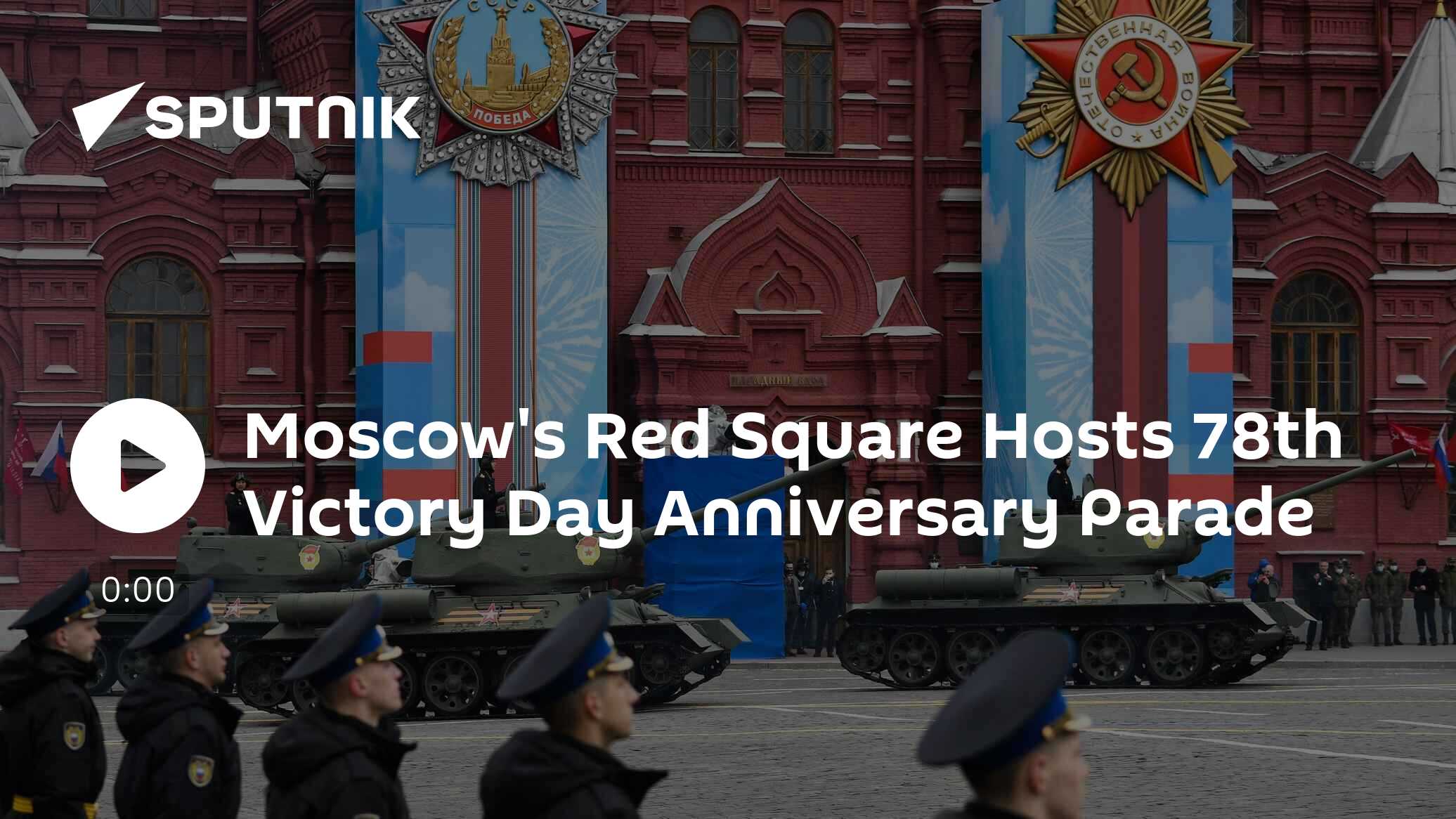 Moscow's Red Square Hosts 78th Victory Day Anniversary Parade