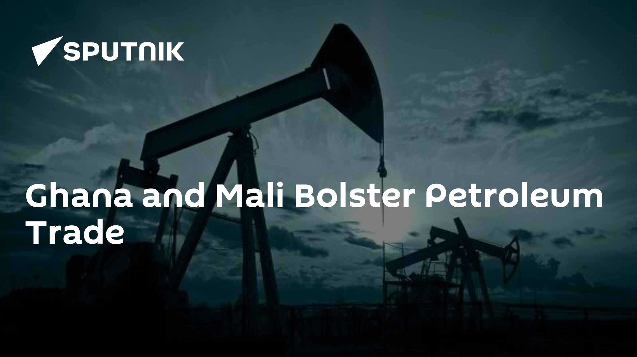 Ghana and Mali Bolster Petroleum Trade