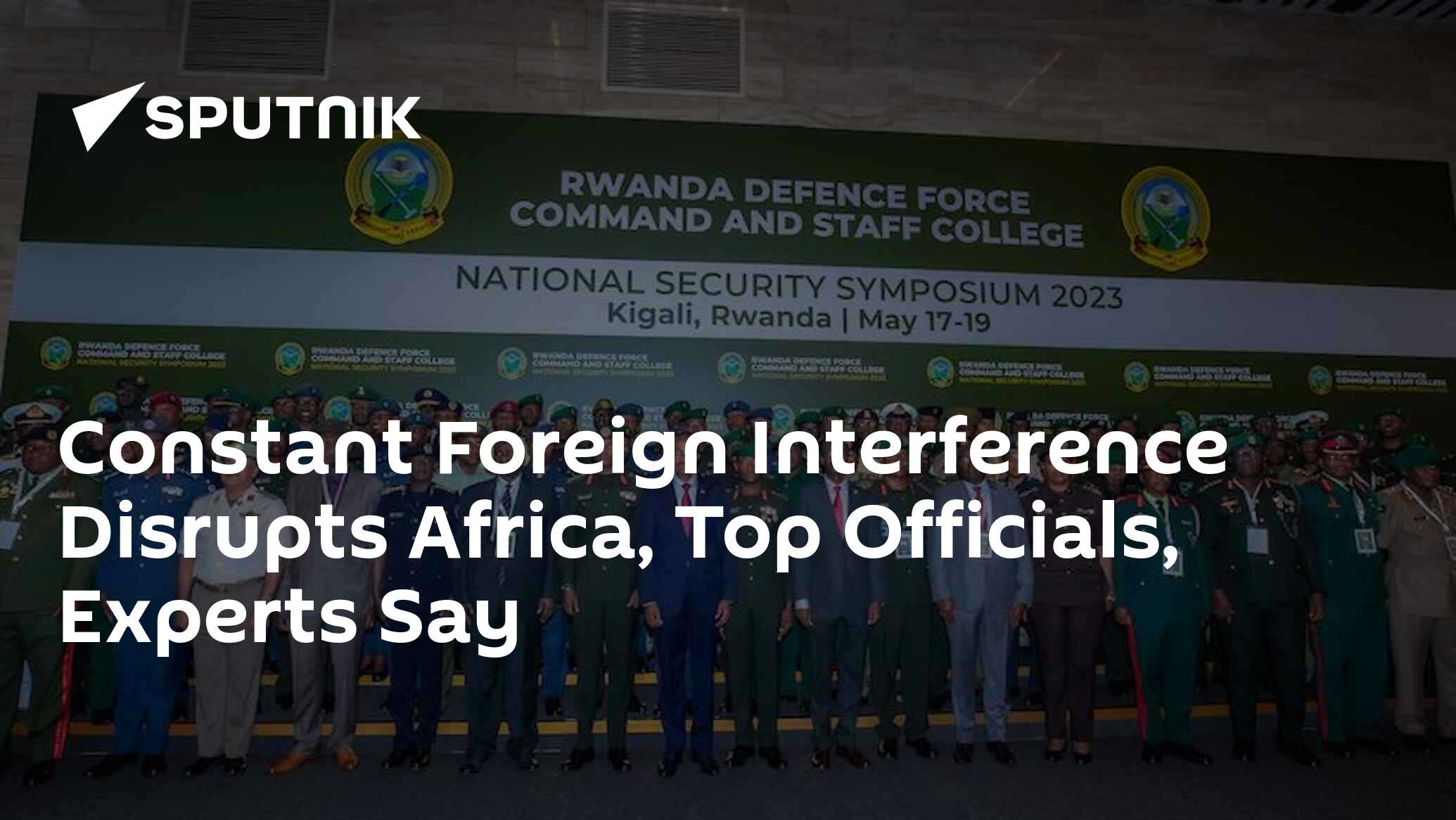 Constant Foreign Interference Disrupts Africa, Top Officials, Experts Say