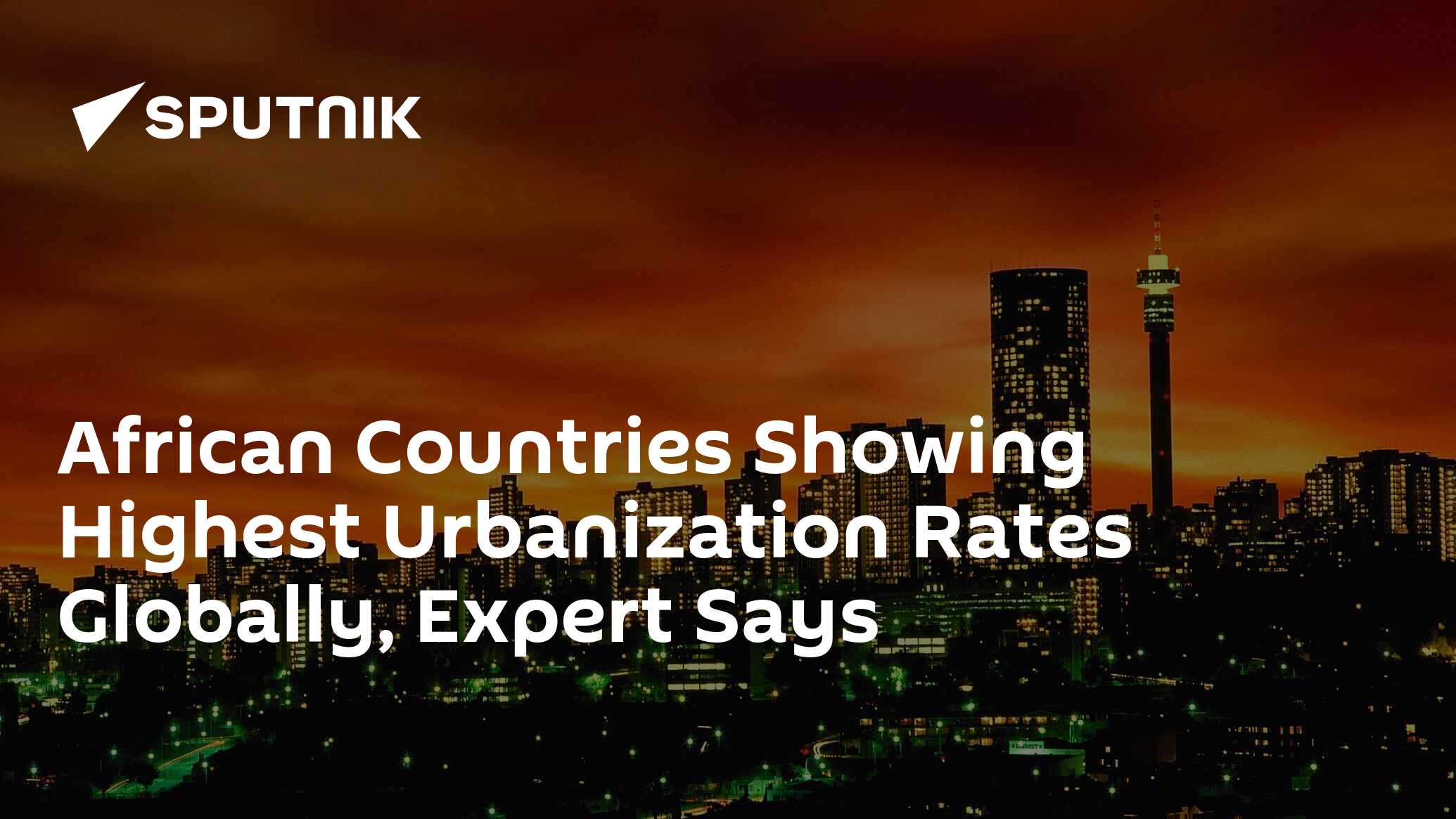 African Countries Showing Highest Urbanization Rates Globally, Expert Says