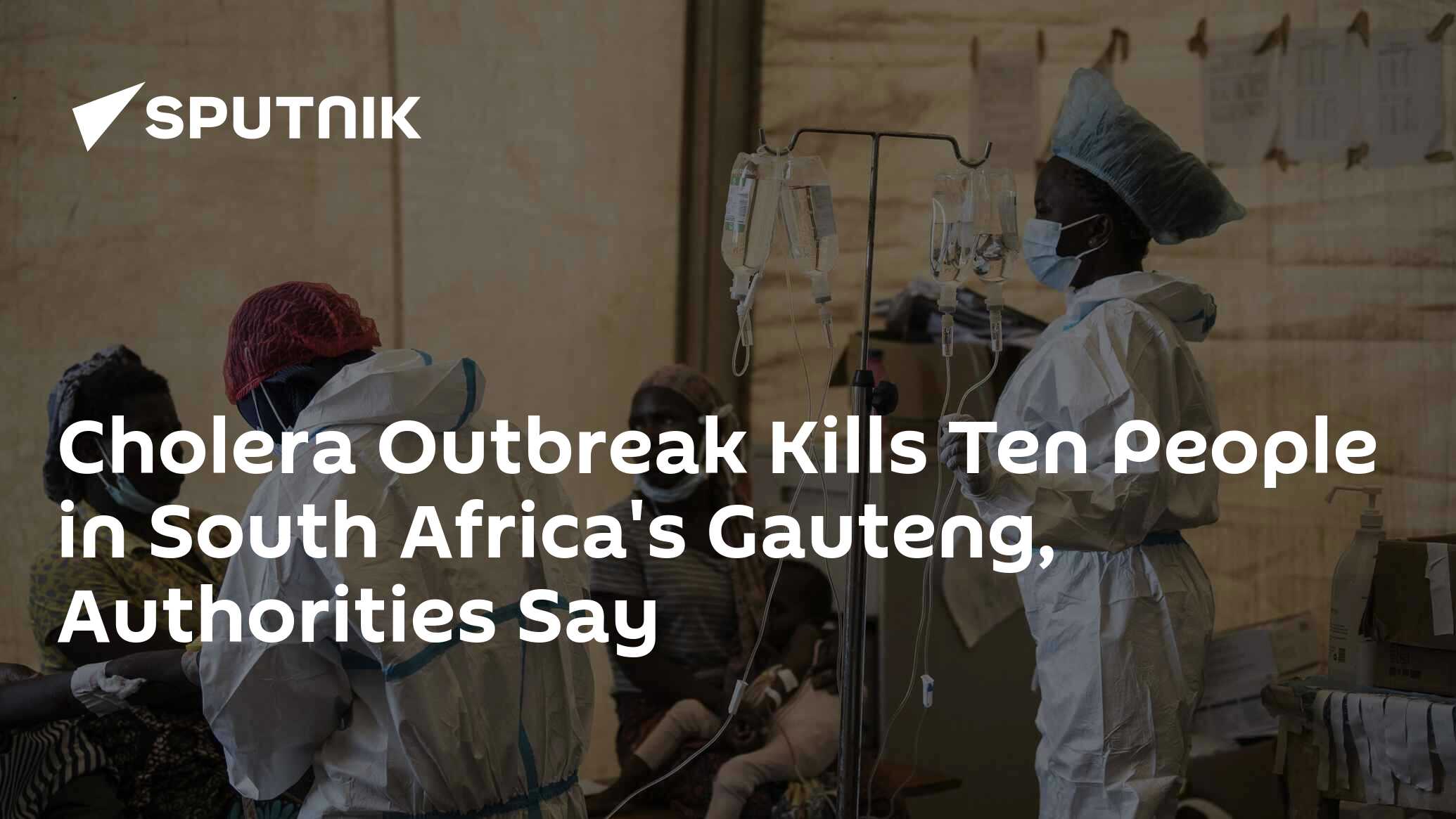 Cholera Outbreak Kills Ten People in South Africa's Gauteng ...