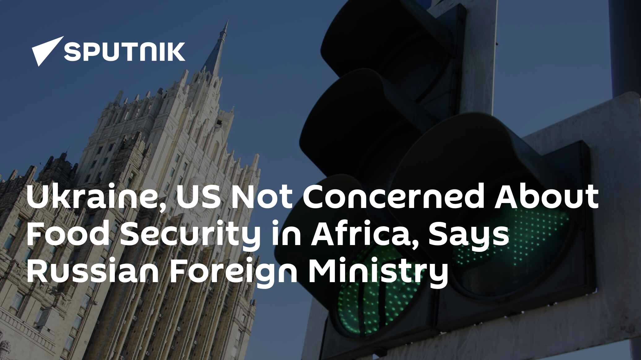 Ukraine, US Not Concerned About Food Security in Africa: Russian FM