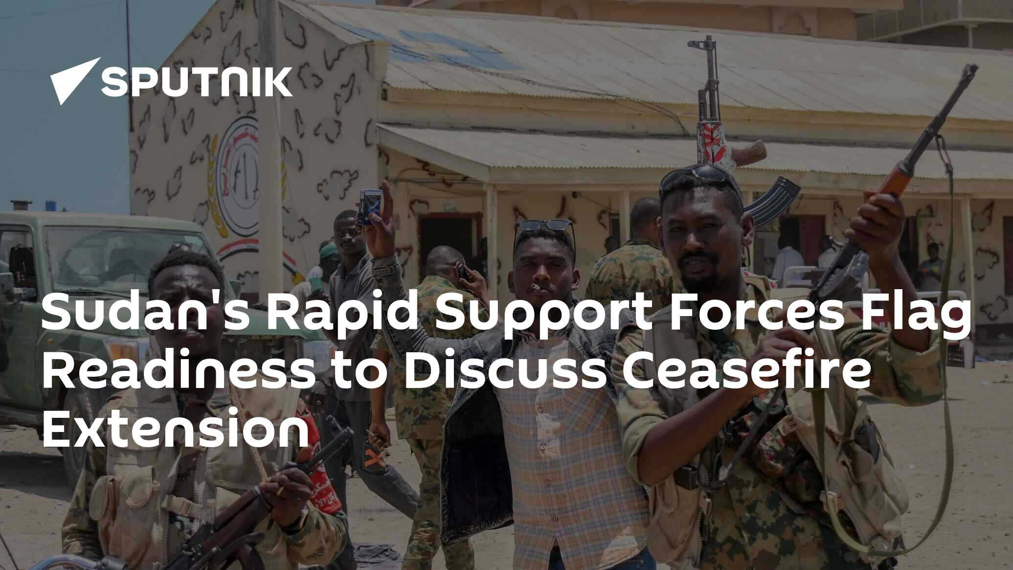 Sudan's Rapid Support Forces Flag Readiness to Discuss Ceasefire Extension
