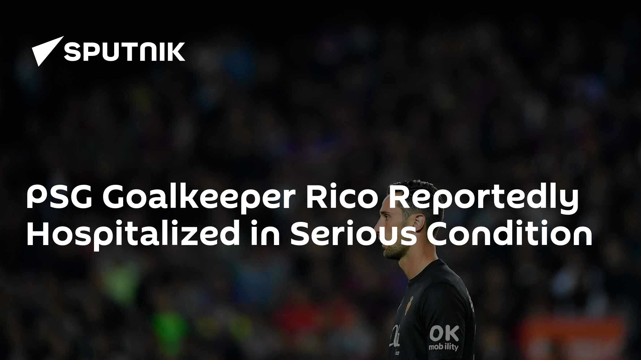 PSG Goalkeeper Rico Reportedly Hospitalized in Serious Condition