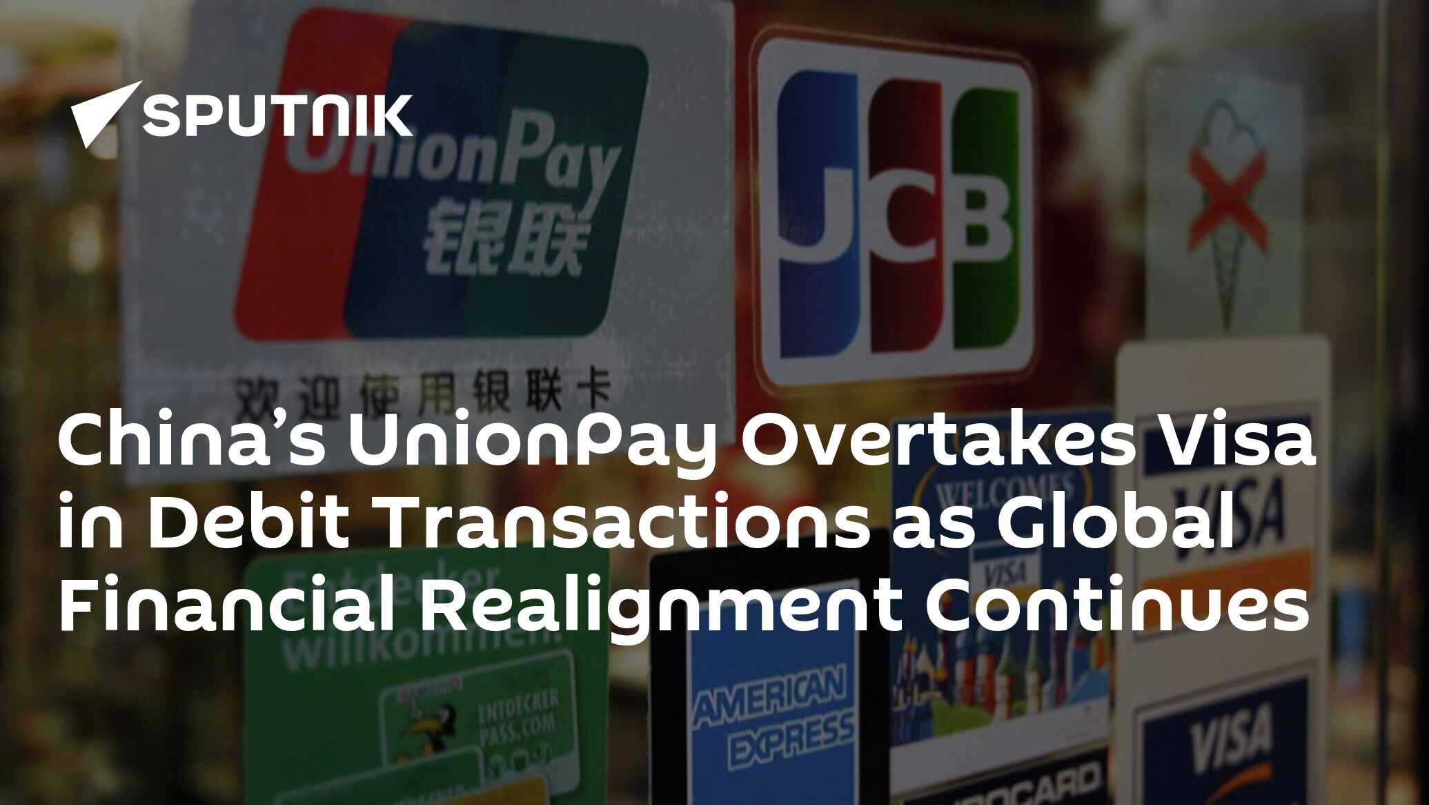 China’s UnionPay Overtakes Visa in Debit Transactions