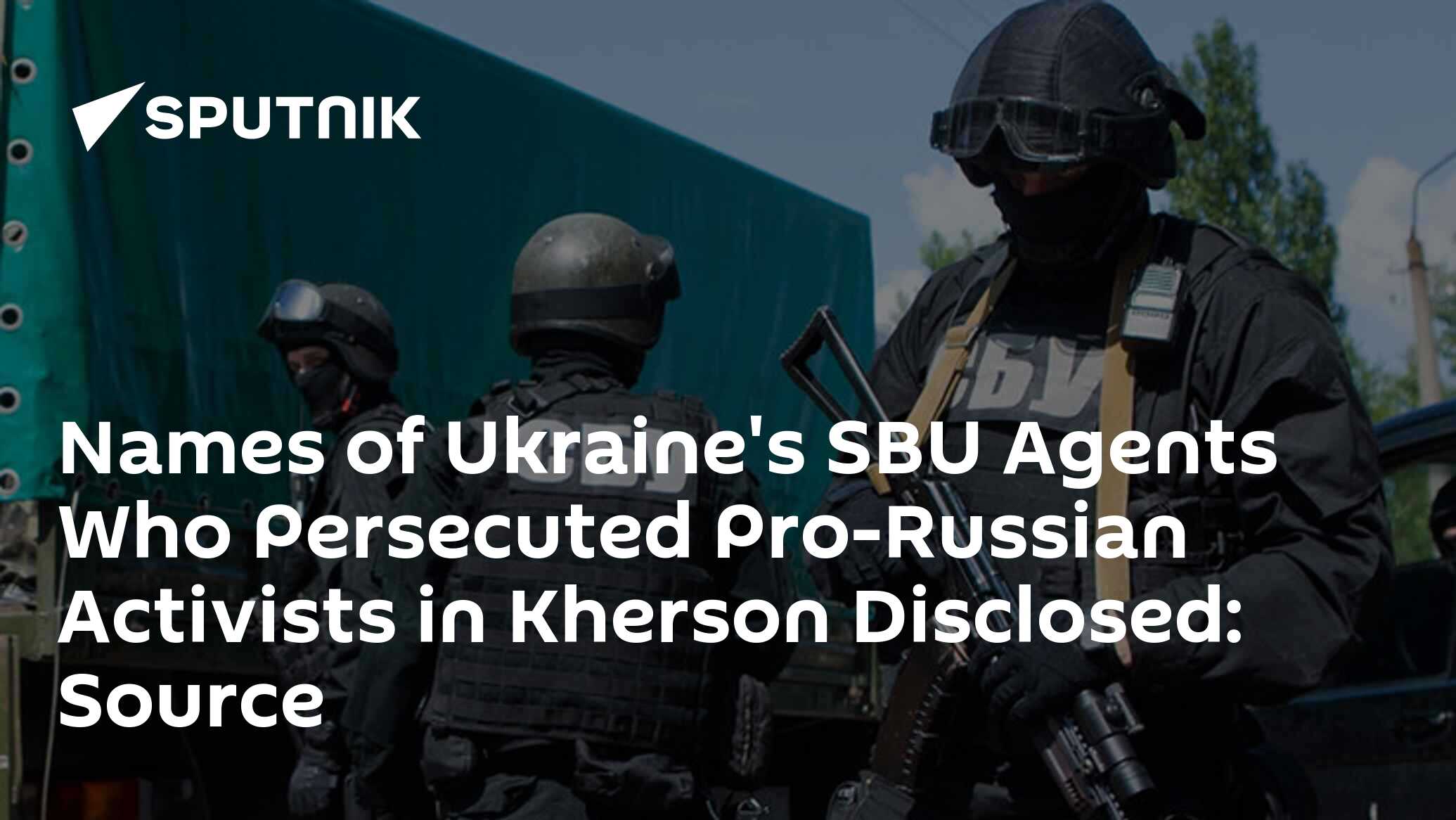 Names of Ukraine's SBU Agents Who Persecuted Pro-Russian Activists in ...