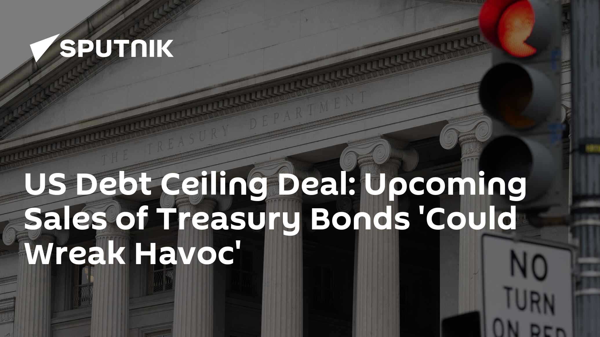 US Debt Ceiling Deal: Upcoming Sales of Treasury Bonds 'Could Wreak Havoc'
