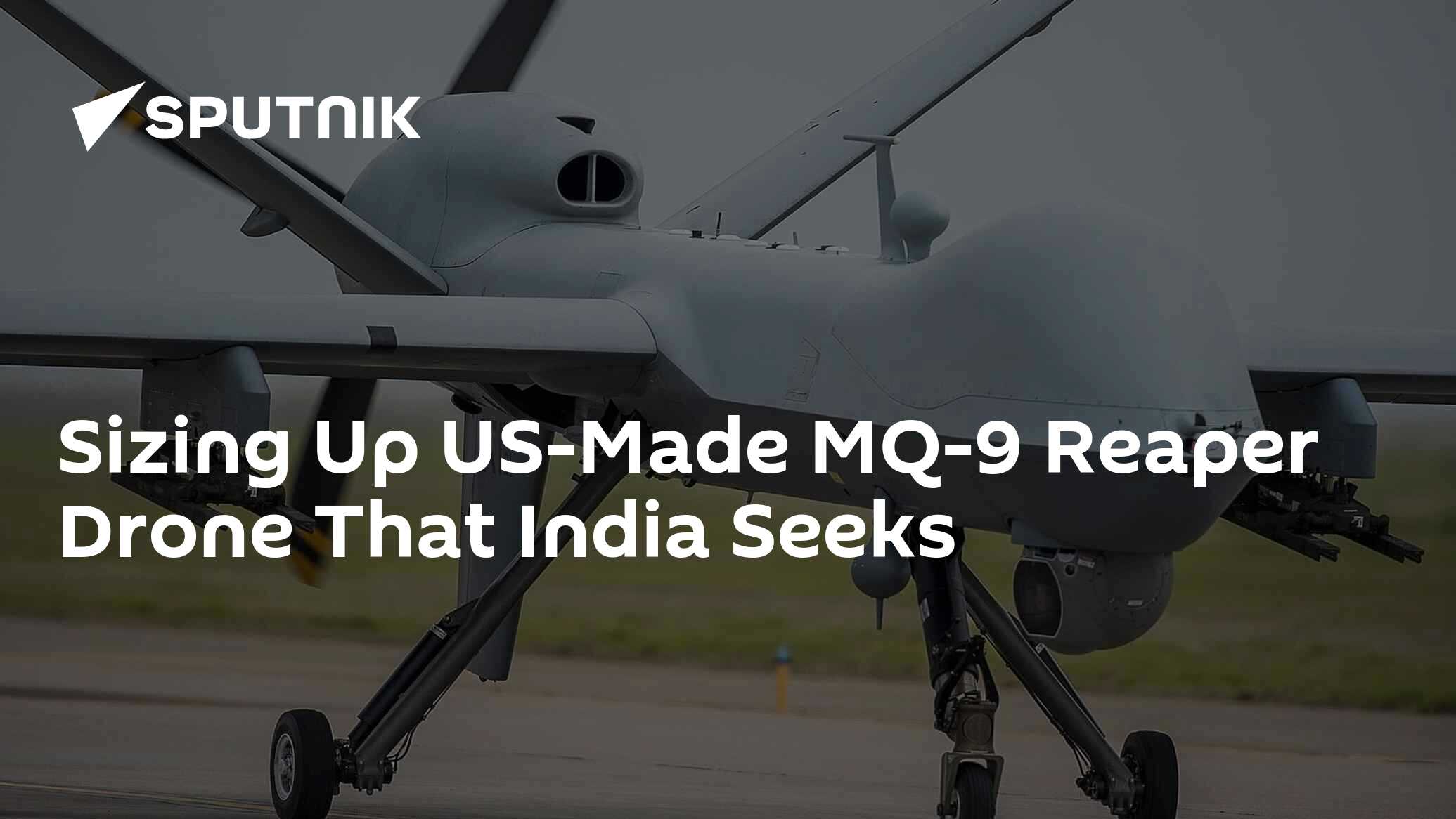 Sizing up US-Made MQ-9 Reaper Drone That India Seeks