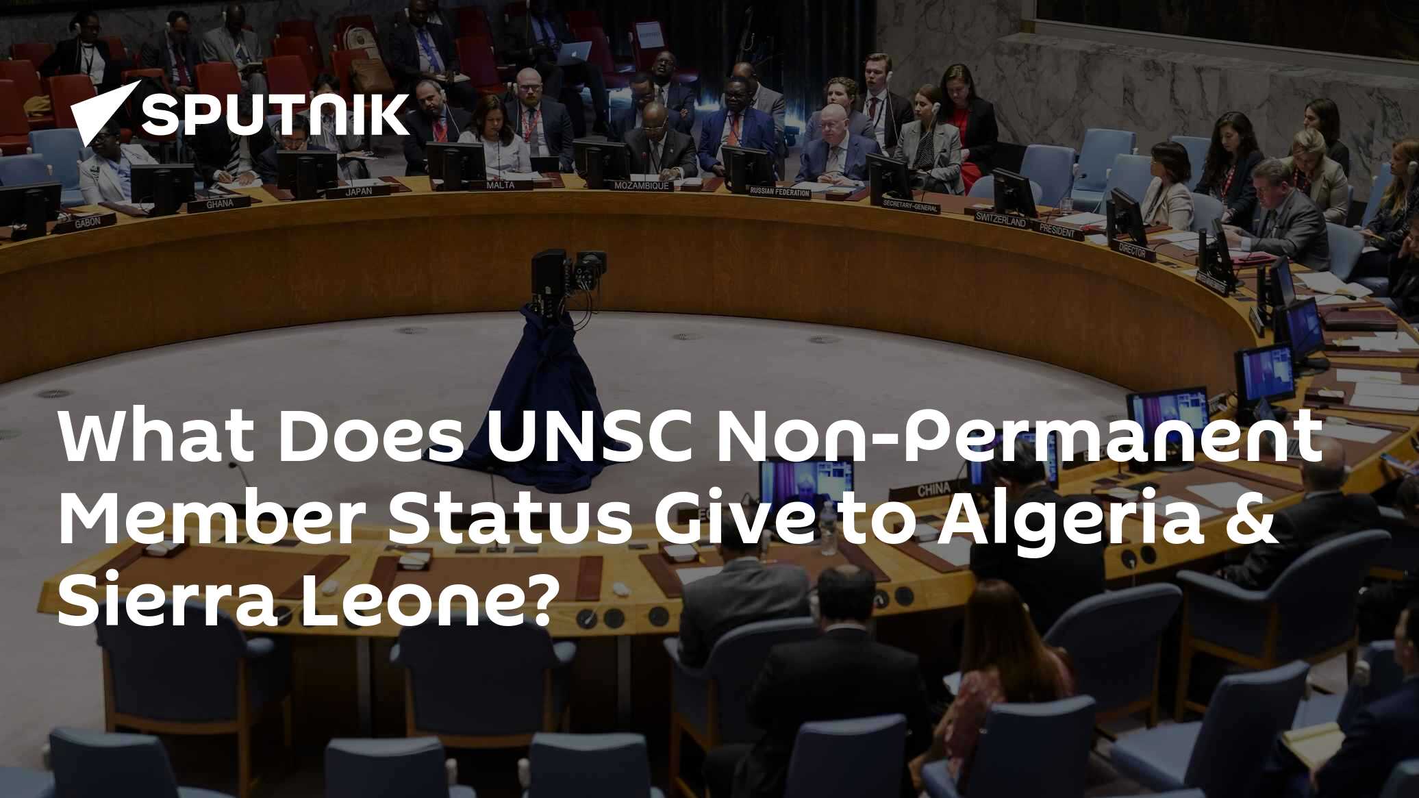 What Does UNSC Non-Permanent Member Status Give to Algeria & Sierra ...