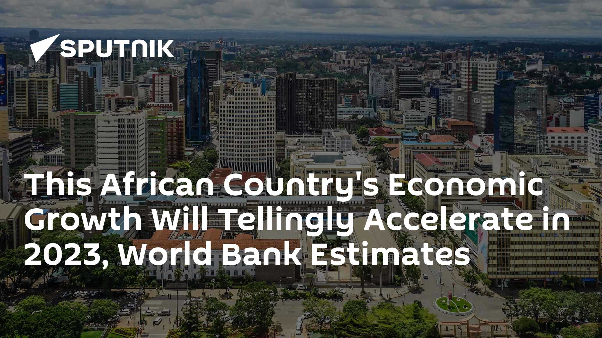This African Country's Economic Growth Will Tellingly Accelerate in ...