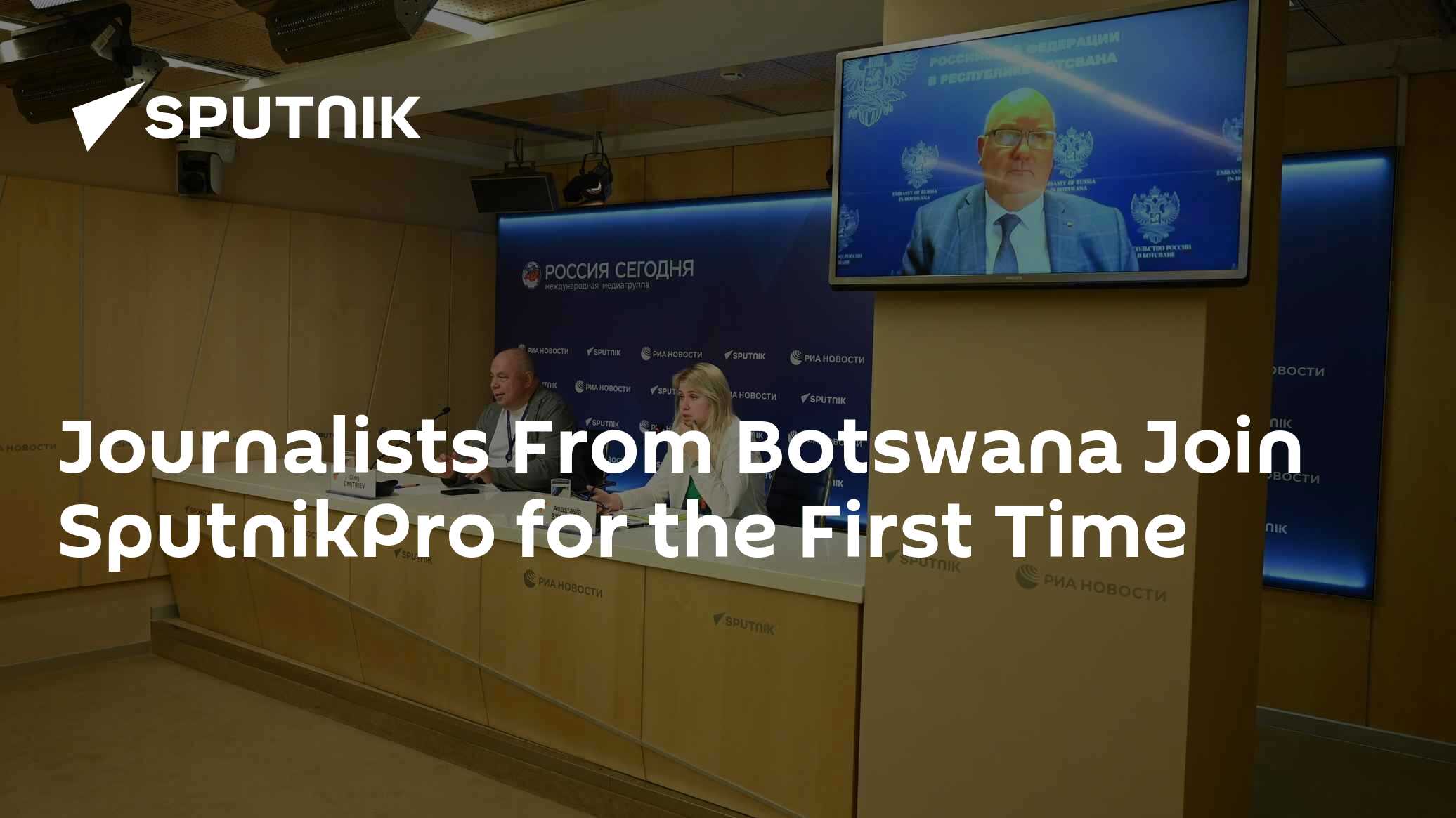 Journalists From Botswana Join SputnikPro for the First Time - 09.06. ...