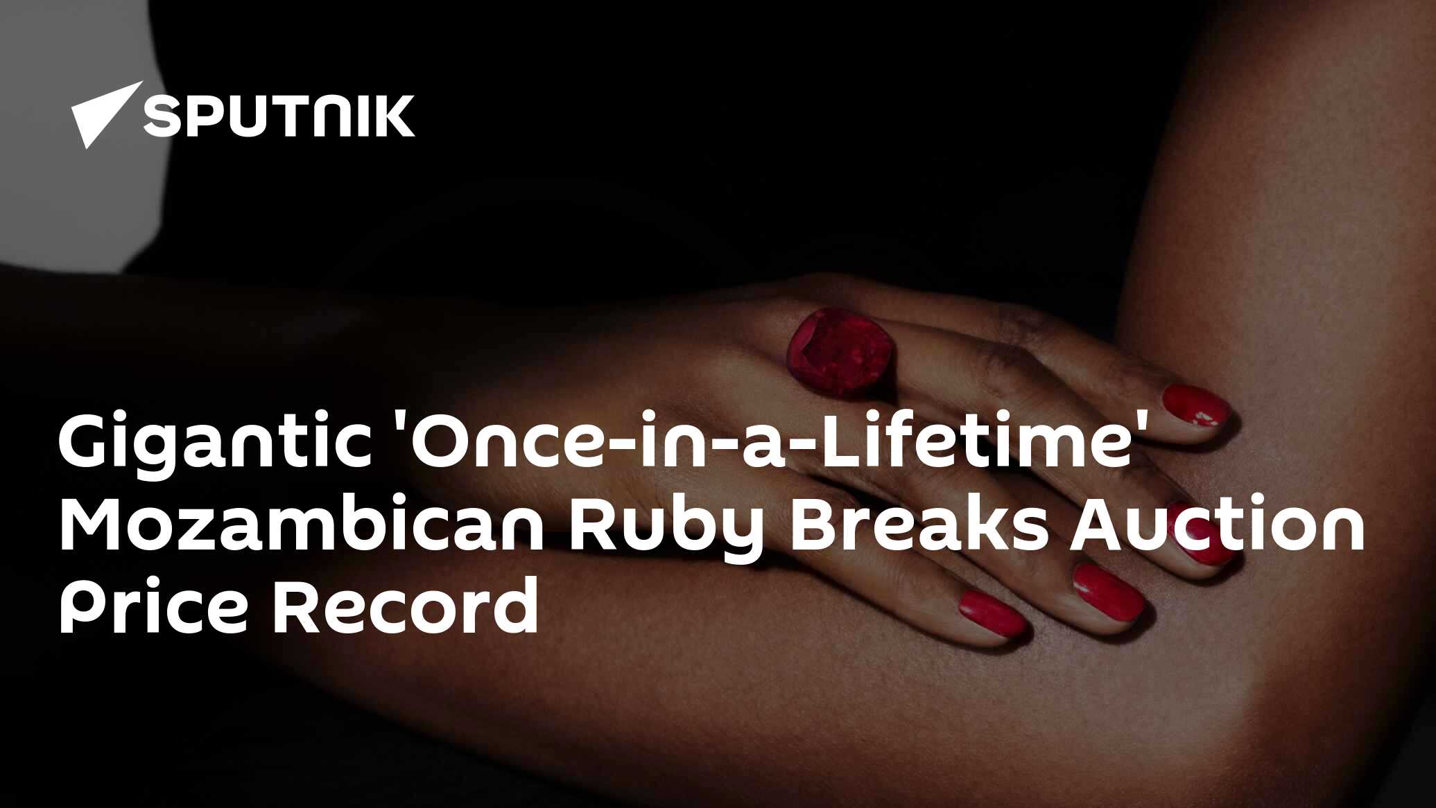 Gigantic 'Once-in-a-Lifetime' Mozambican Ruby Breaks Auction Price Record - 09.06.2023, Sputnik ...
