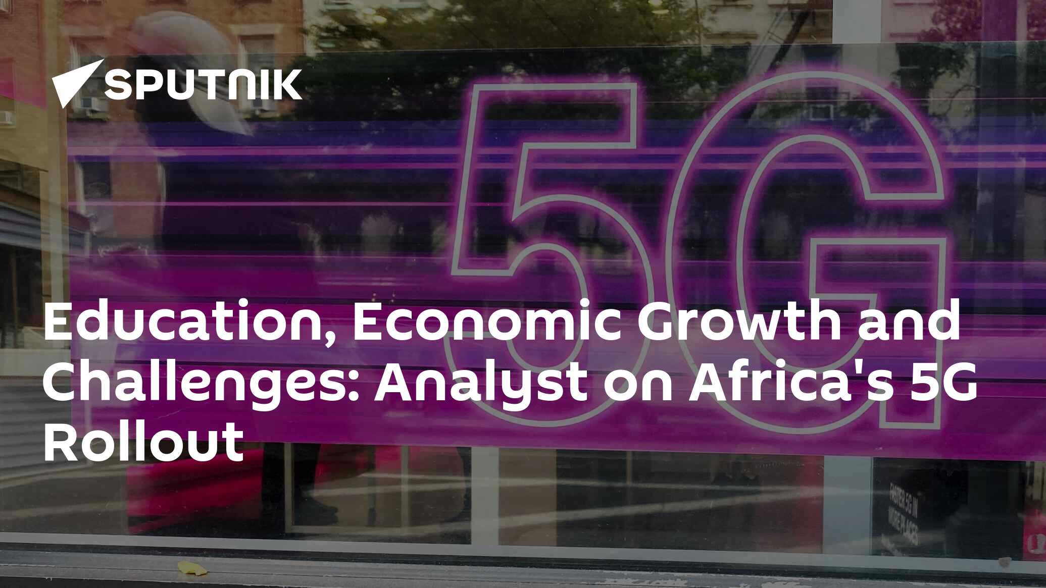 Education, Economic Growth and Challenges: Analyst on Africa's 5G ...