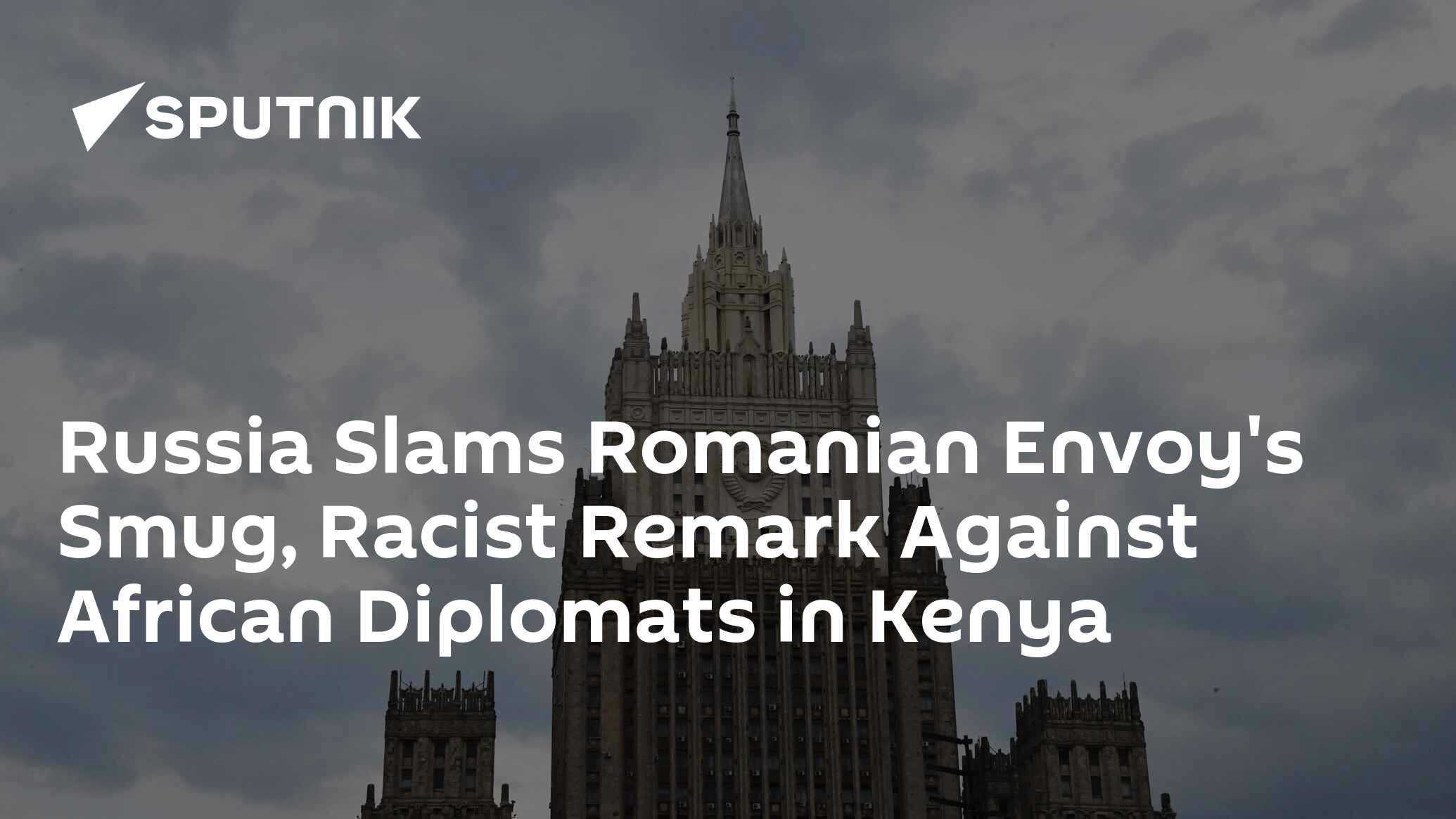 Russia Slams Romanian Envoy's Smug, Racist Remark Against African ...