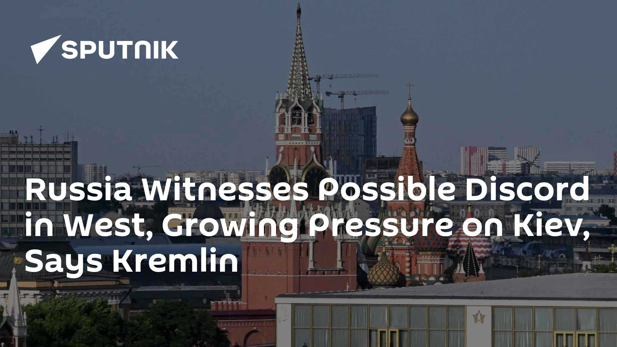 Russia Witnesses Possible Discord in West, Growing Pressure on Kiev ...