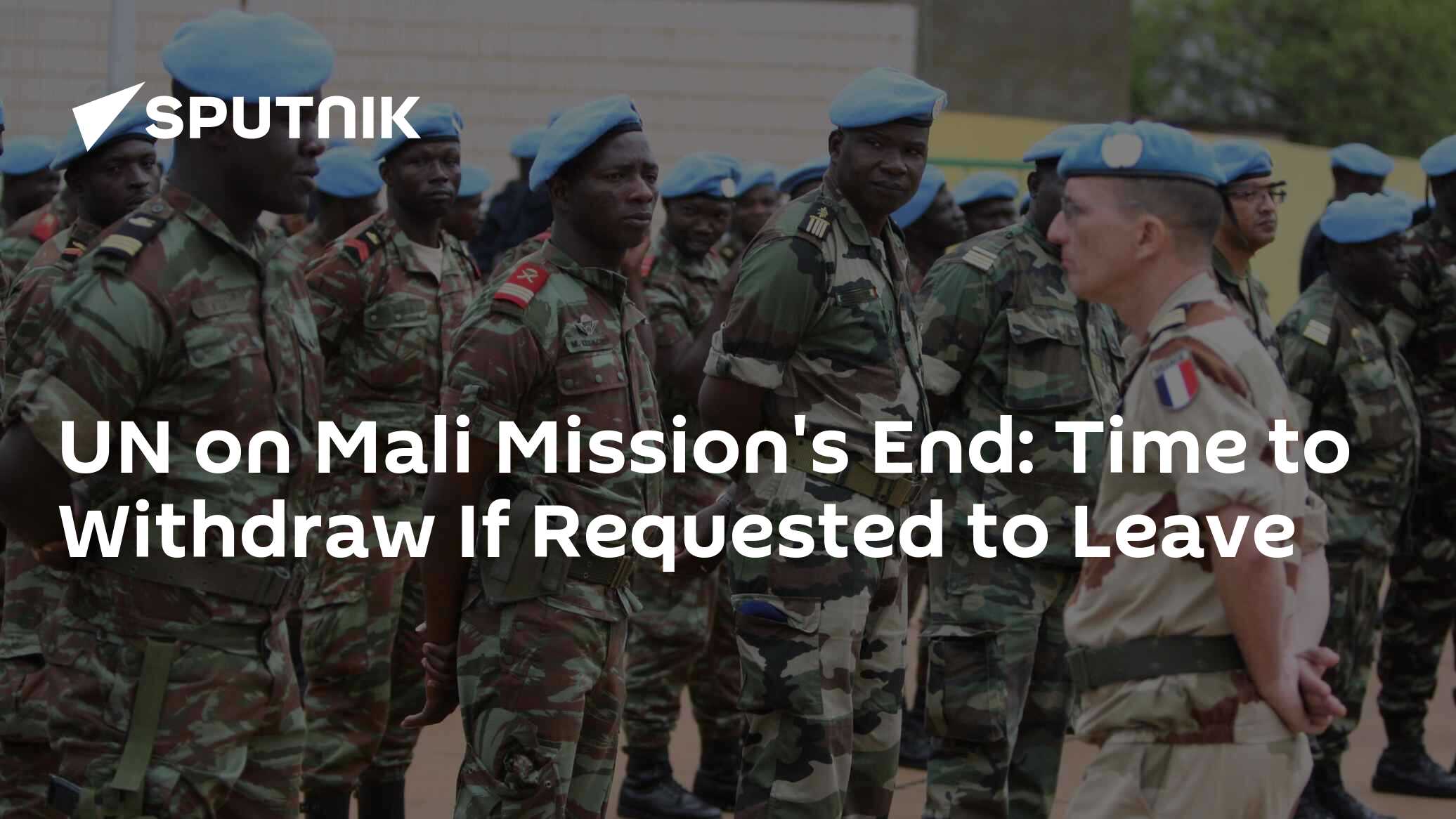 UN on Mali Mission's End: Time to Withdraw If Requested to Leave - 01. ...
