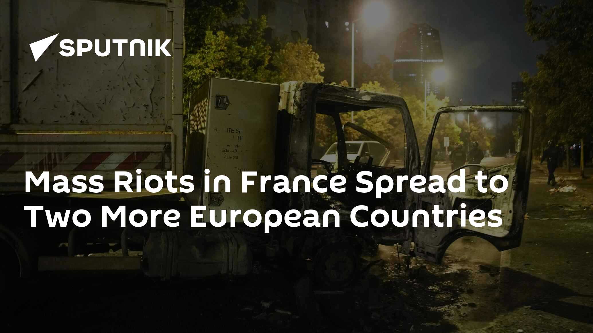 Mass Riots in France Spread to Two More European Countries - 02.07.2023 ...