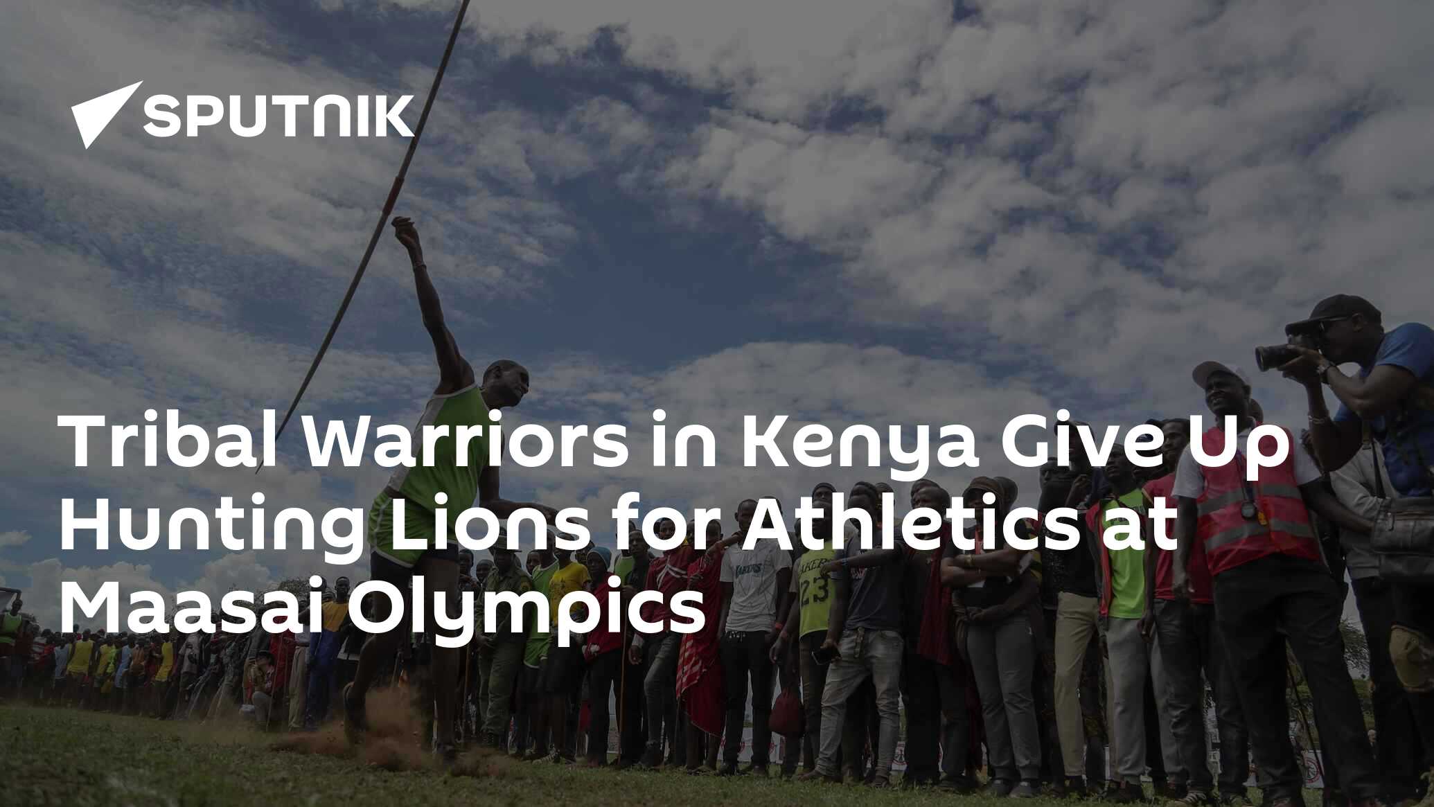 Tribal Warriors in Kenya Give Up Hunting Lions for Athletics at Maasai ...