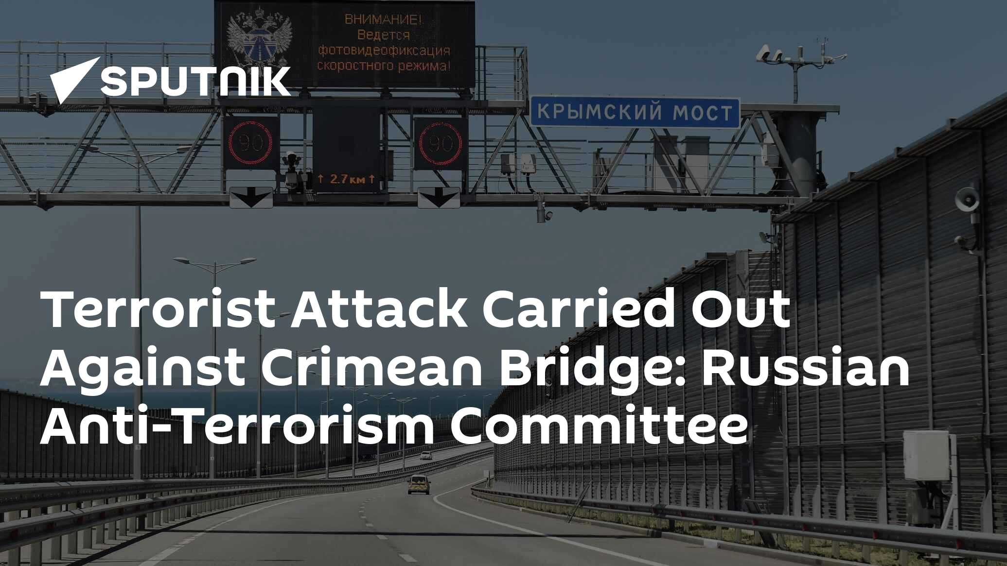 Terrorist Attack Carried Out Against Crimean Bridge: Russian Anti ...