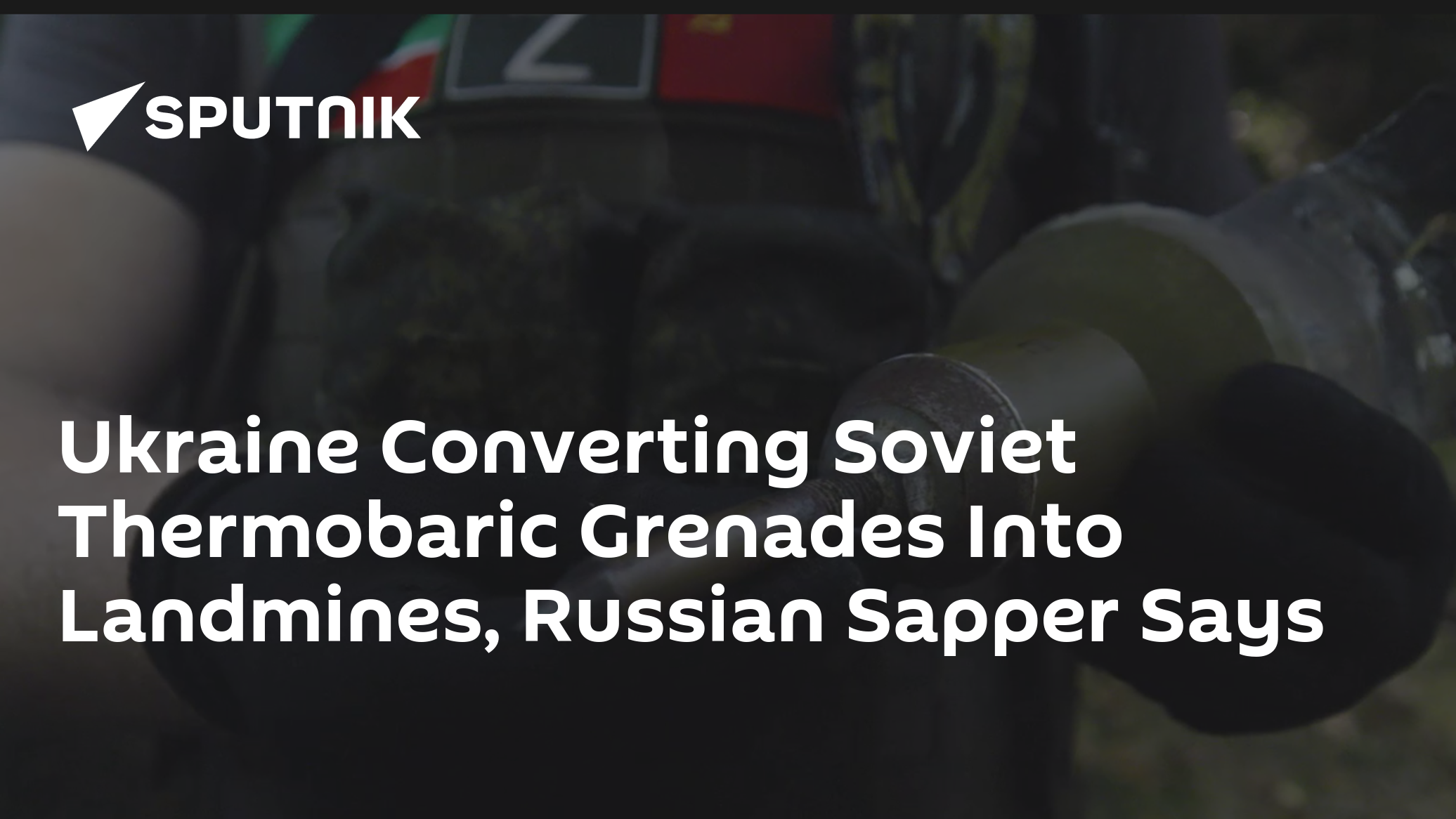 Ukraine Converting Soviet Thermobaric Grenades Into Landmines, Russian ...