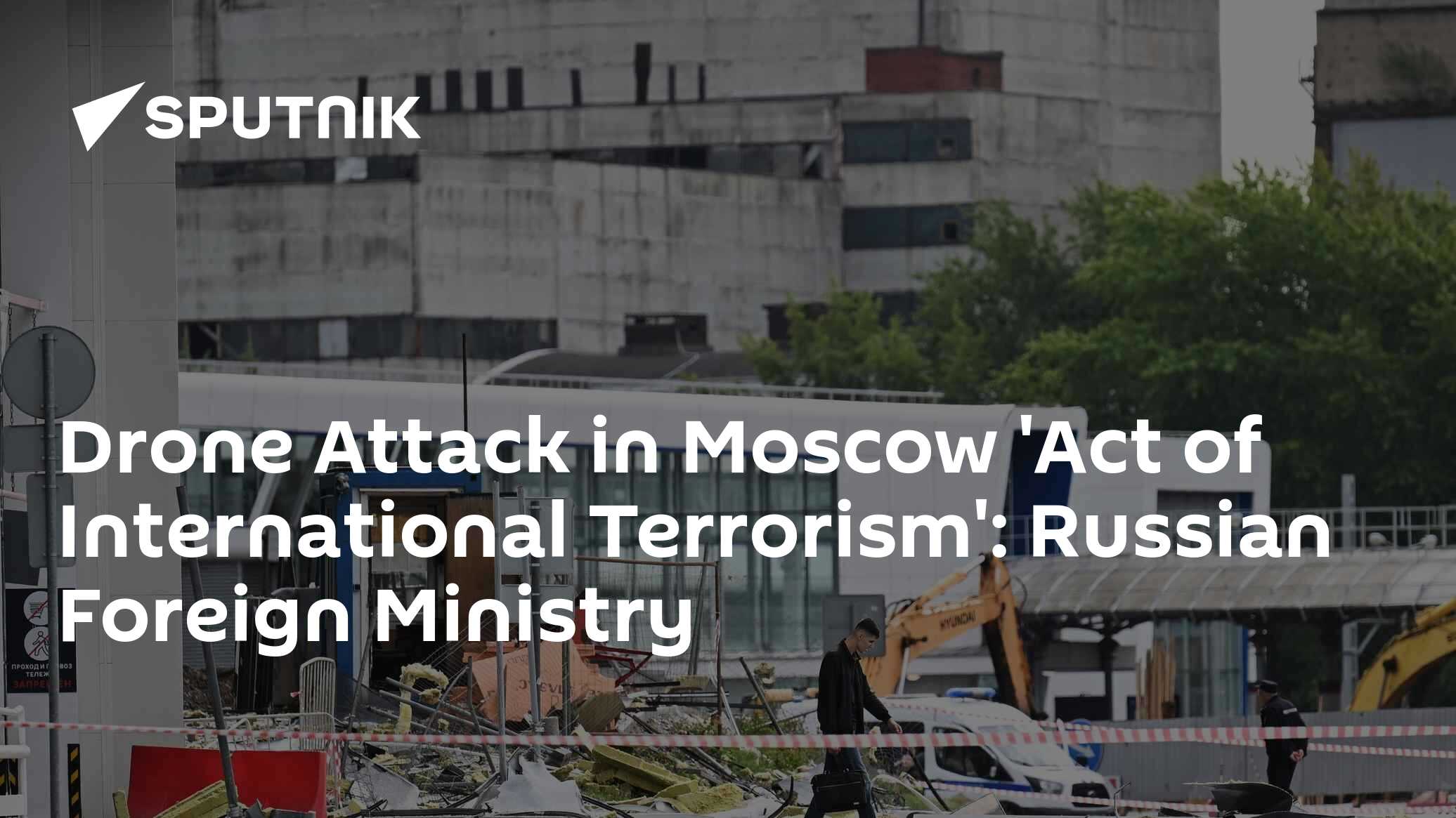 Drone Attack in Moscow 'Act of International Terrorism': Russian ...