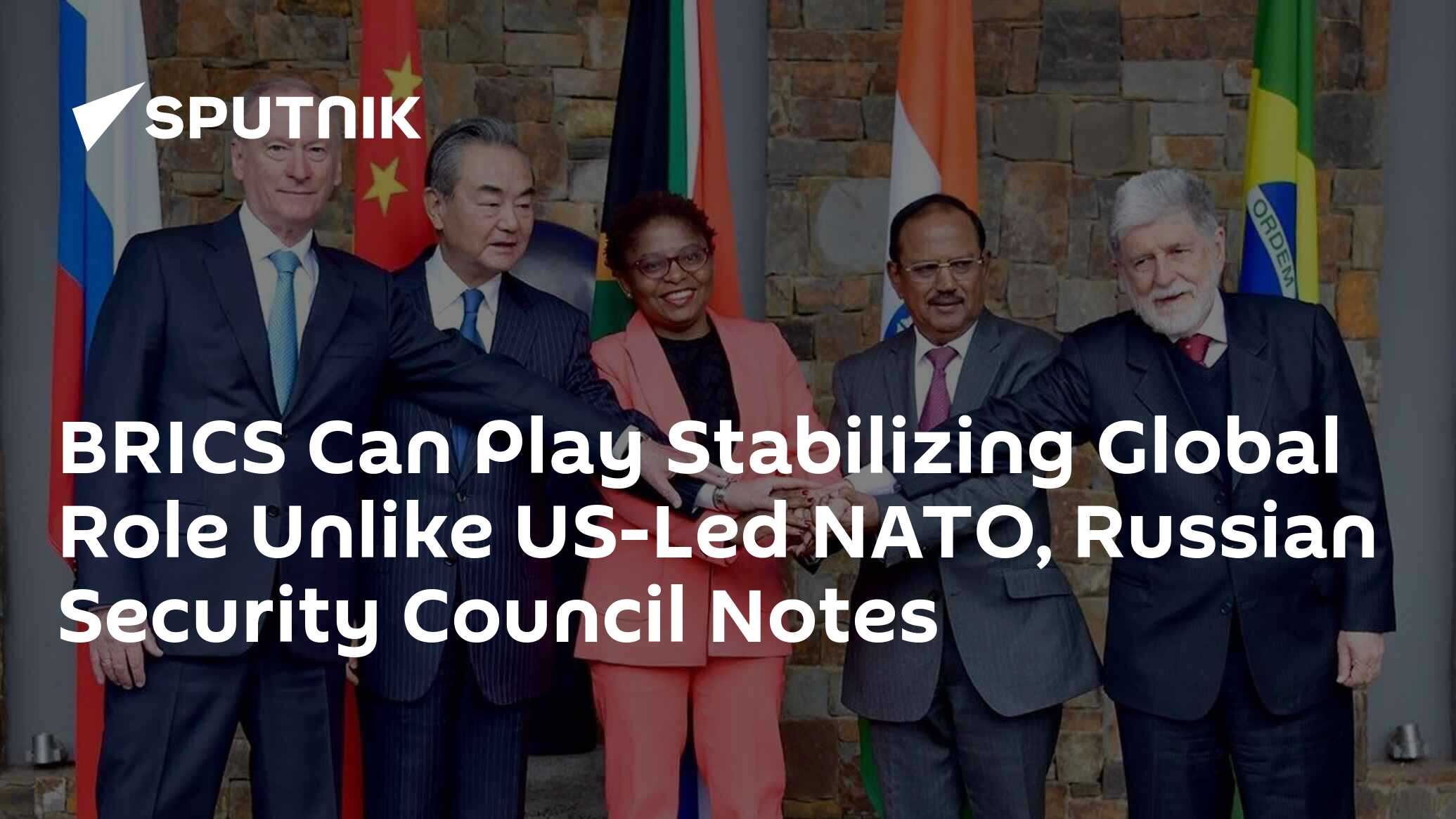 BRICS Can Play Stabilizing Global Role Unlike US-Led NATO, Russian ...