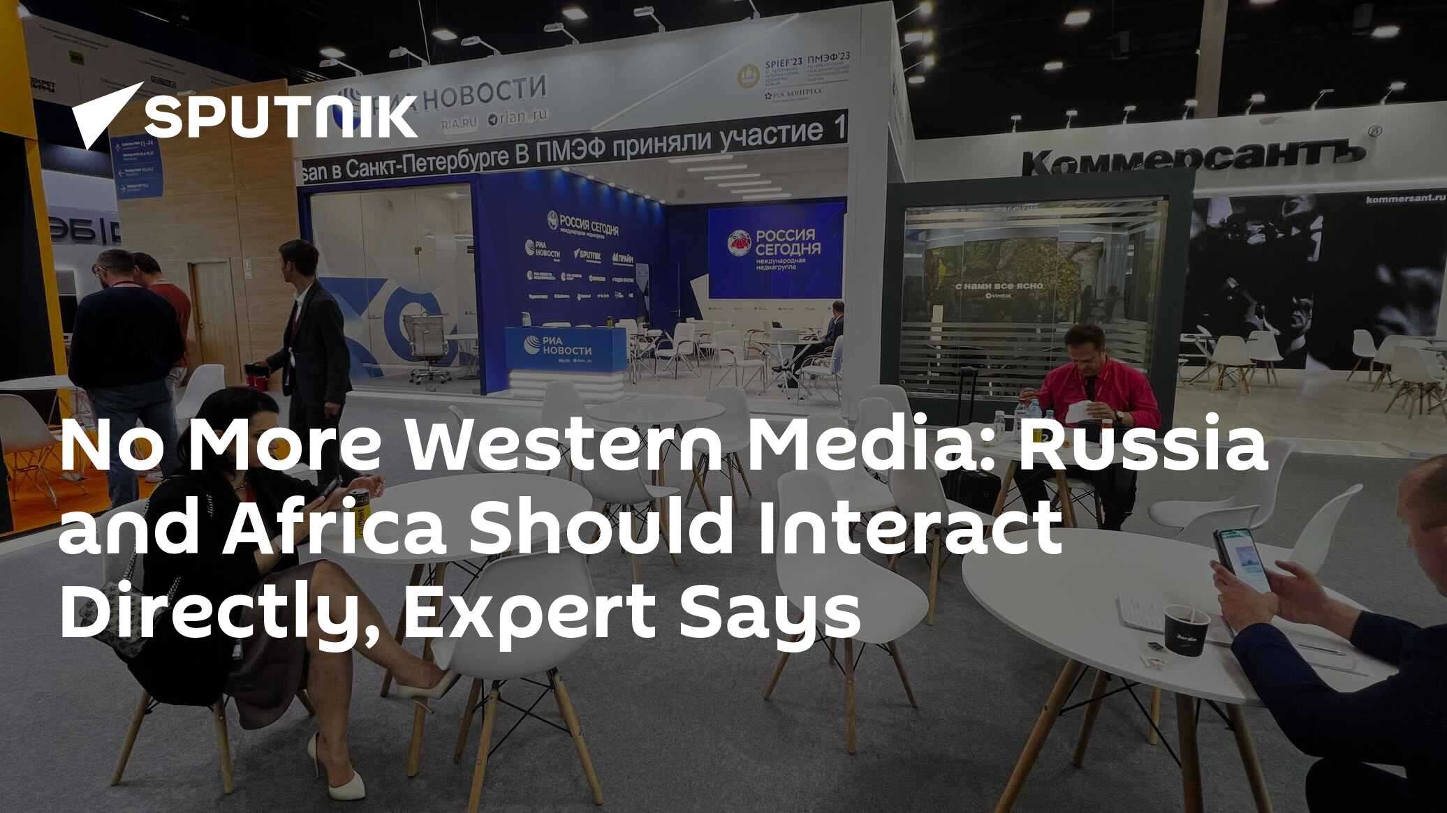 No More Western Media: Russia and Africa Should Interact Directly ...