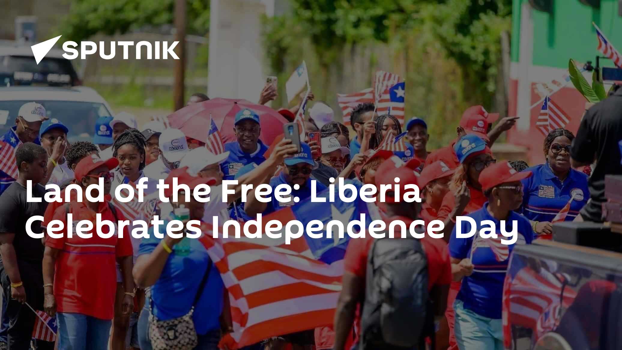 Land of the Free: Liberia Celebrates Independence Day - 26.07.2023 ...