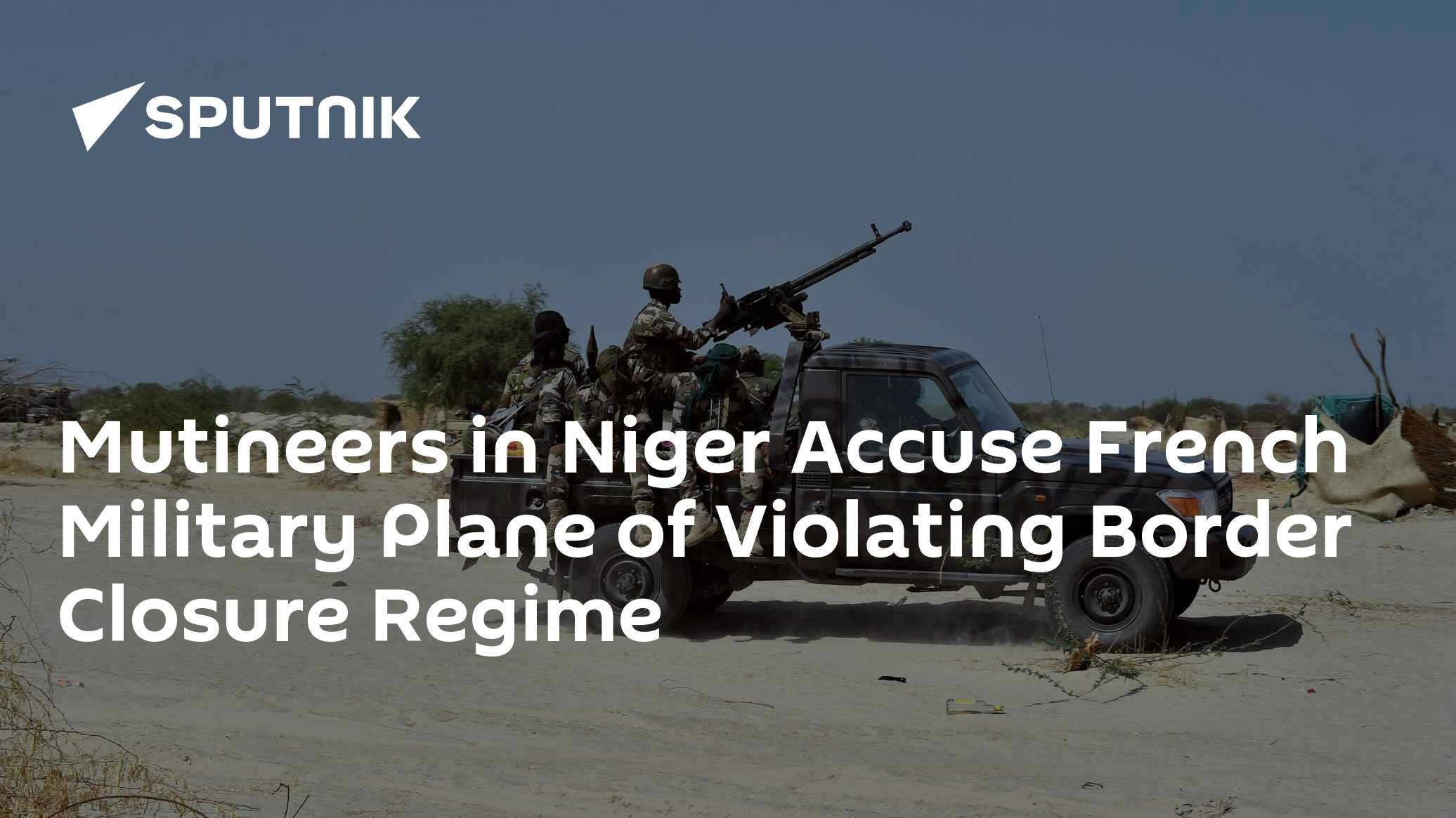 Mutineers in Niger Accuse French Military Plane of Violating Border ...