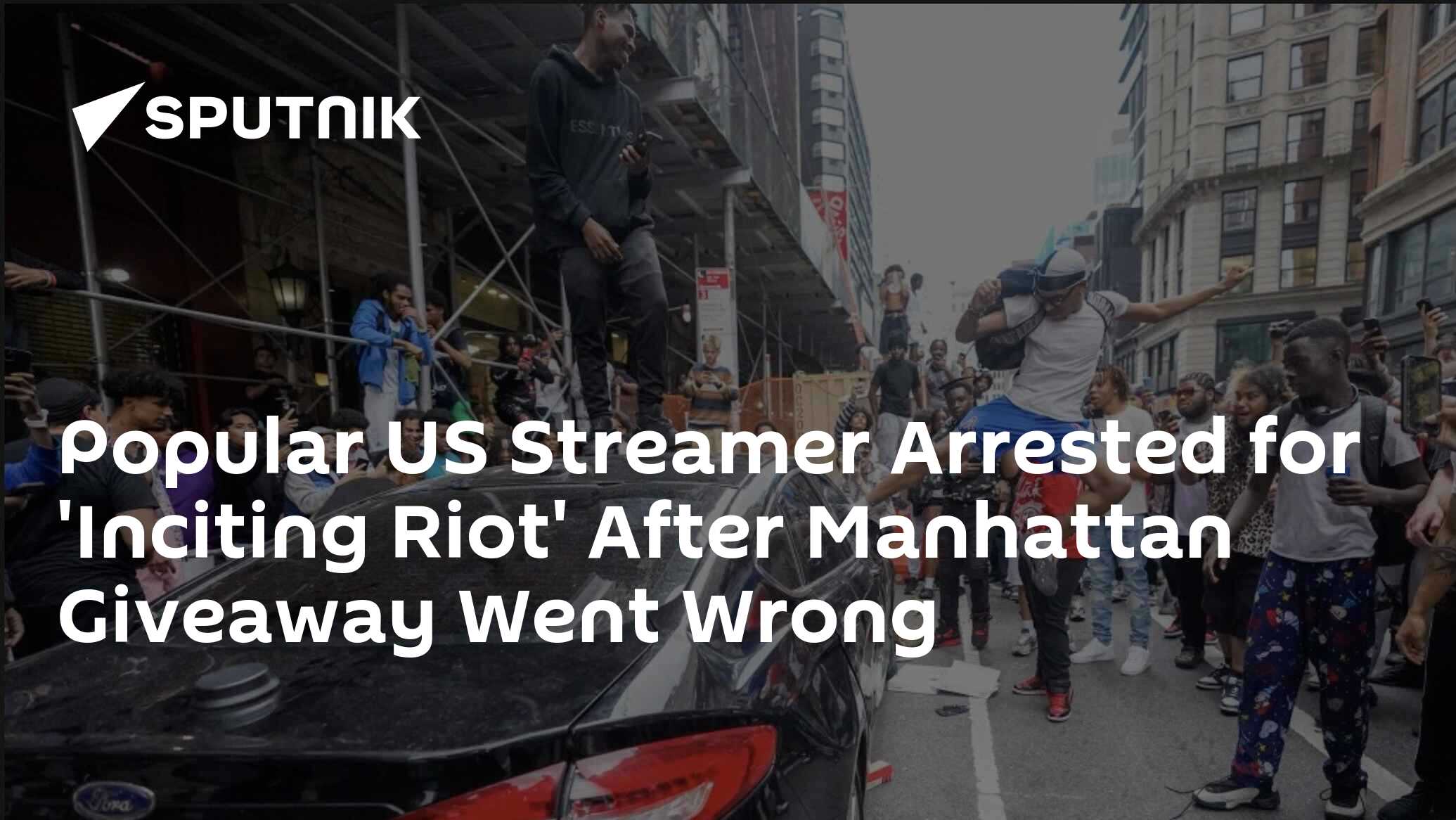 Popular US Streamer Arrested for 'Inciting Riot' After Manhattan ...