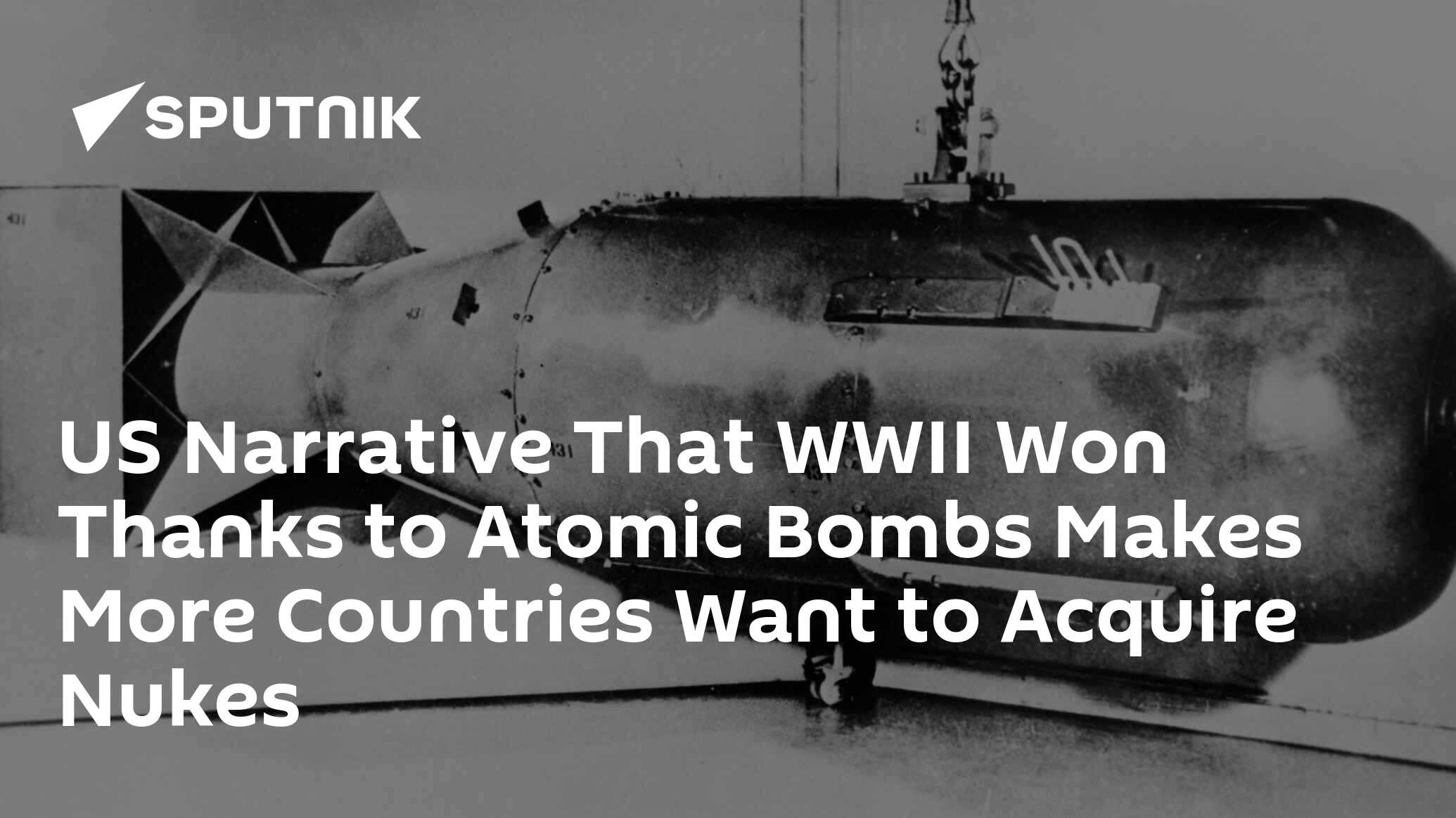 US Narrative That WWII Won Thanks to Atomic Bombs Makes More Countries ...