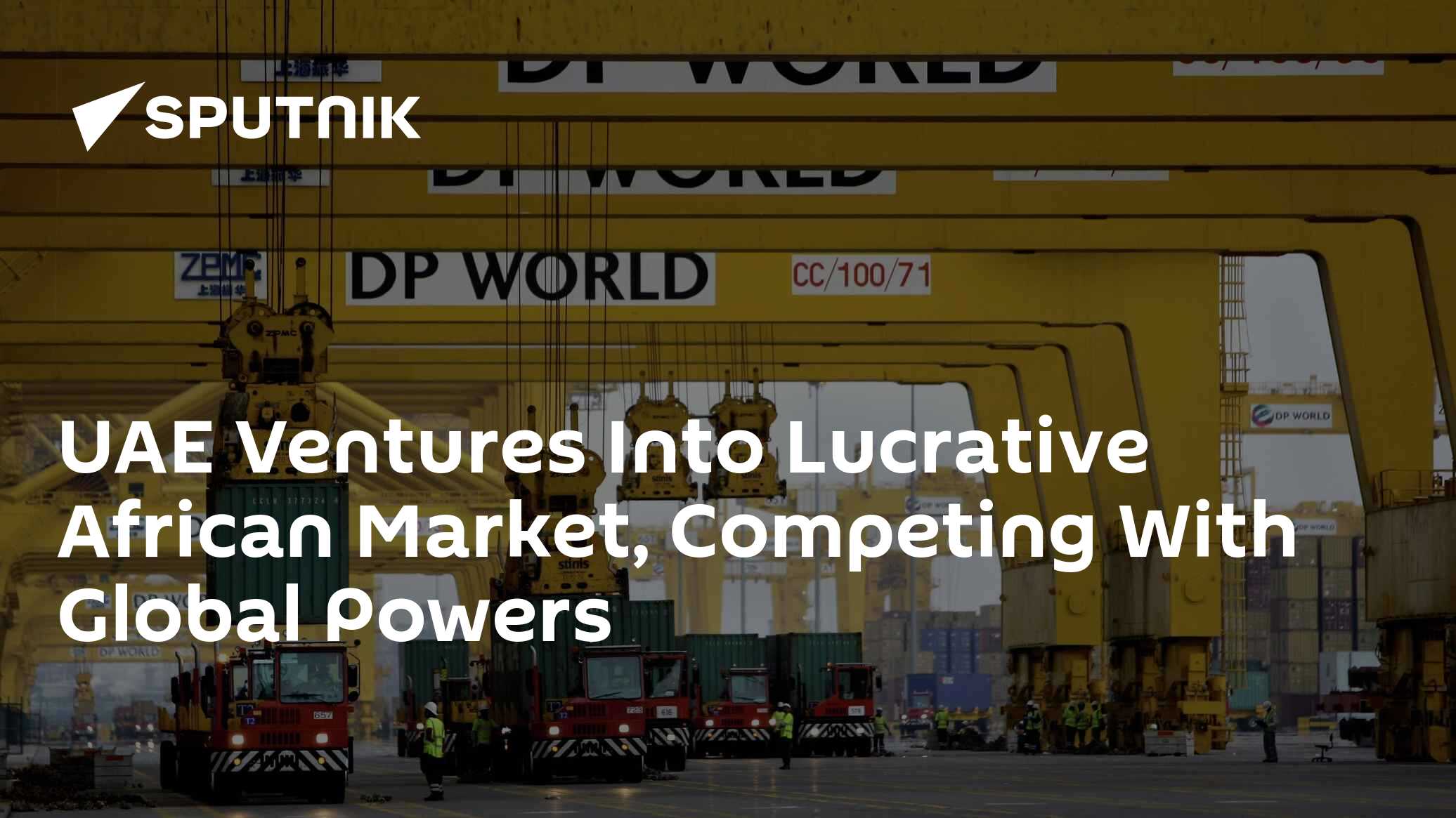 UAE Ventures Into Lucrative African Market, Competing With Global ...