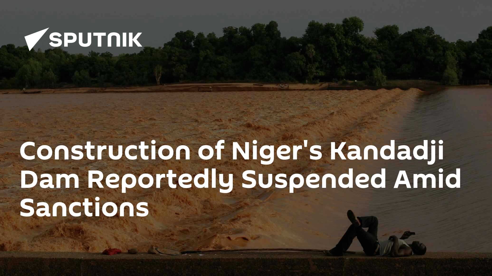 Construction of Niger's Kandadji Dam Reportedly Suspended Amid ...