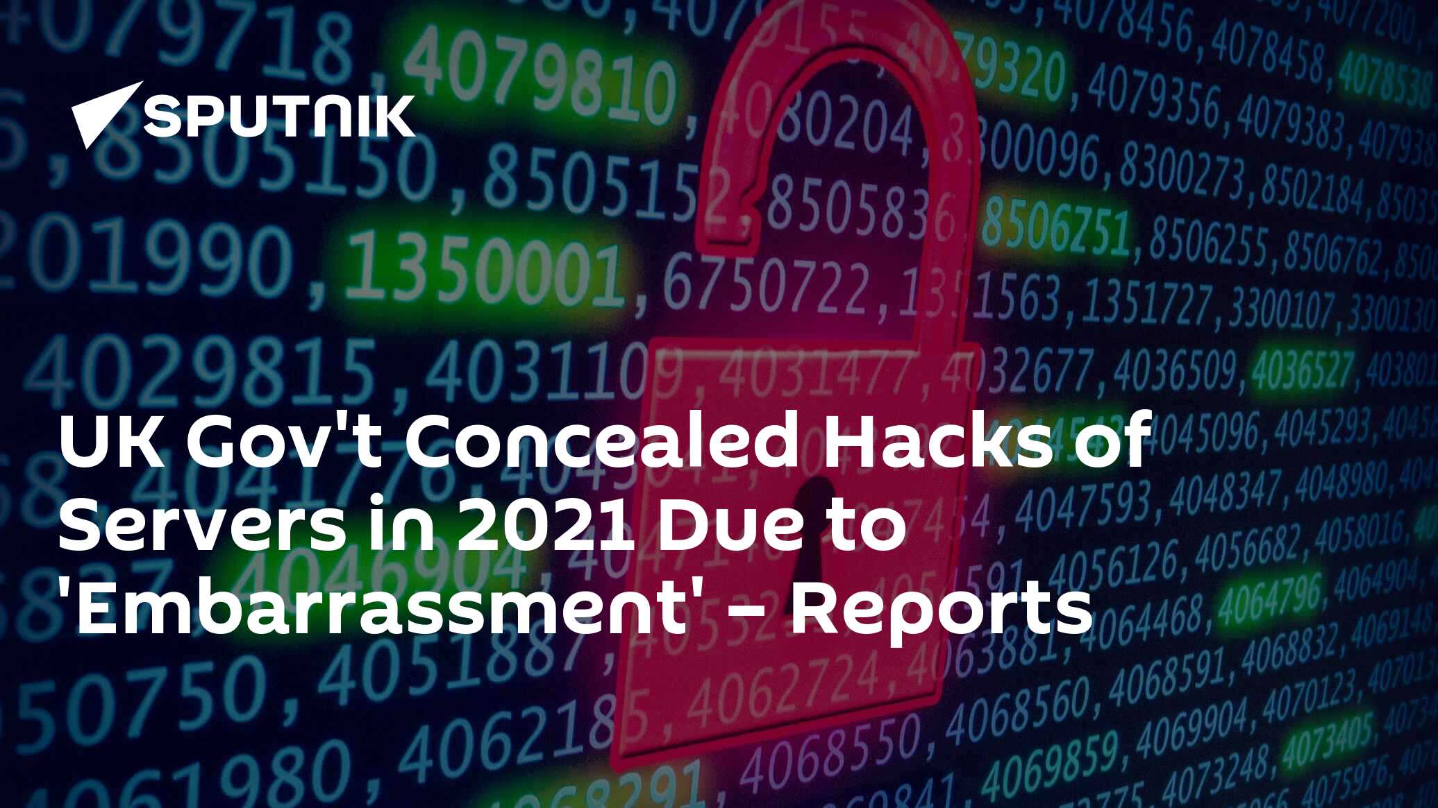 UK Gov't Concealed Hacks of Servers in 2021 Due to 'Embarrassment ...