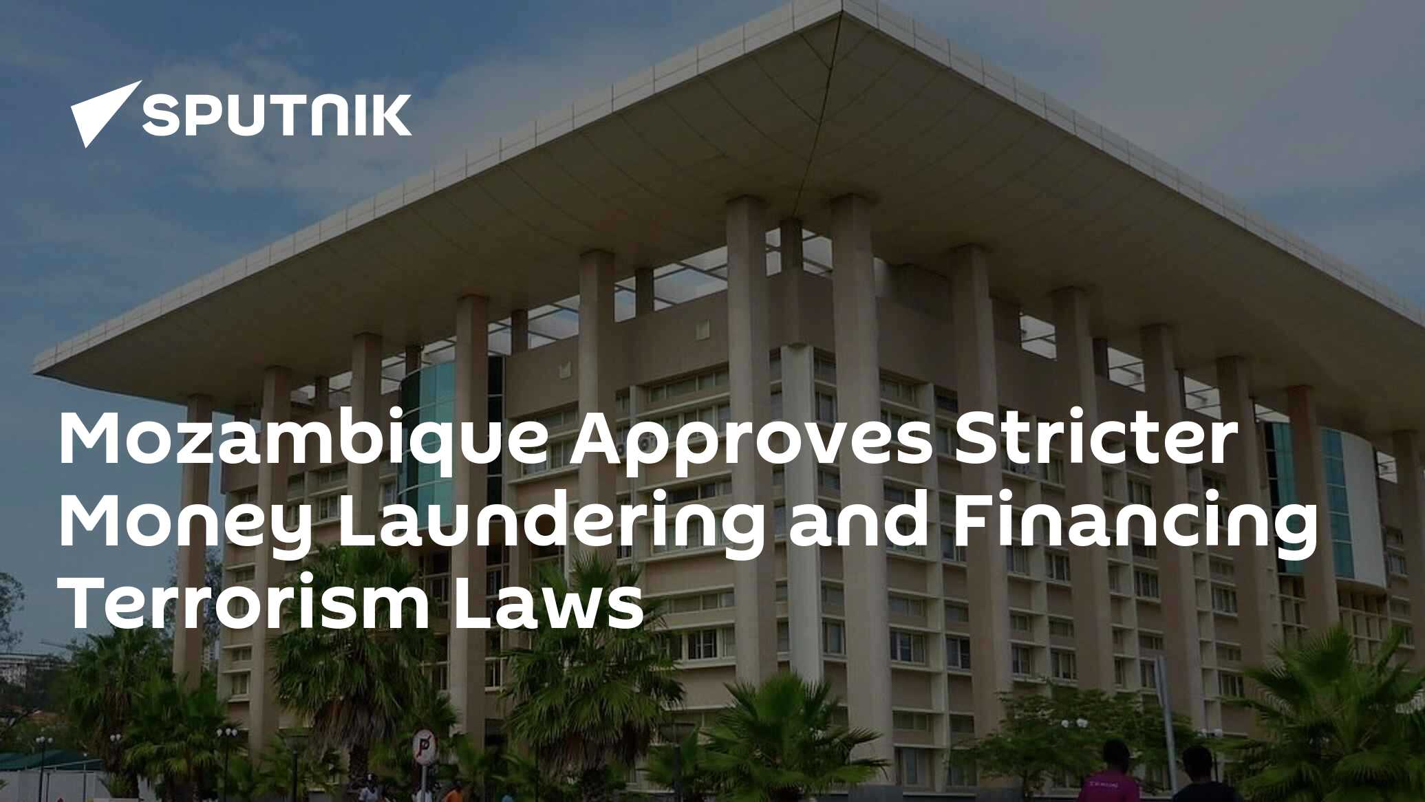 Mozambique Approves Stricter Money Laundering and Financing Terrorism ...