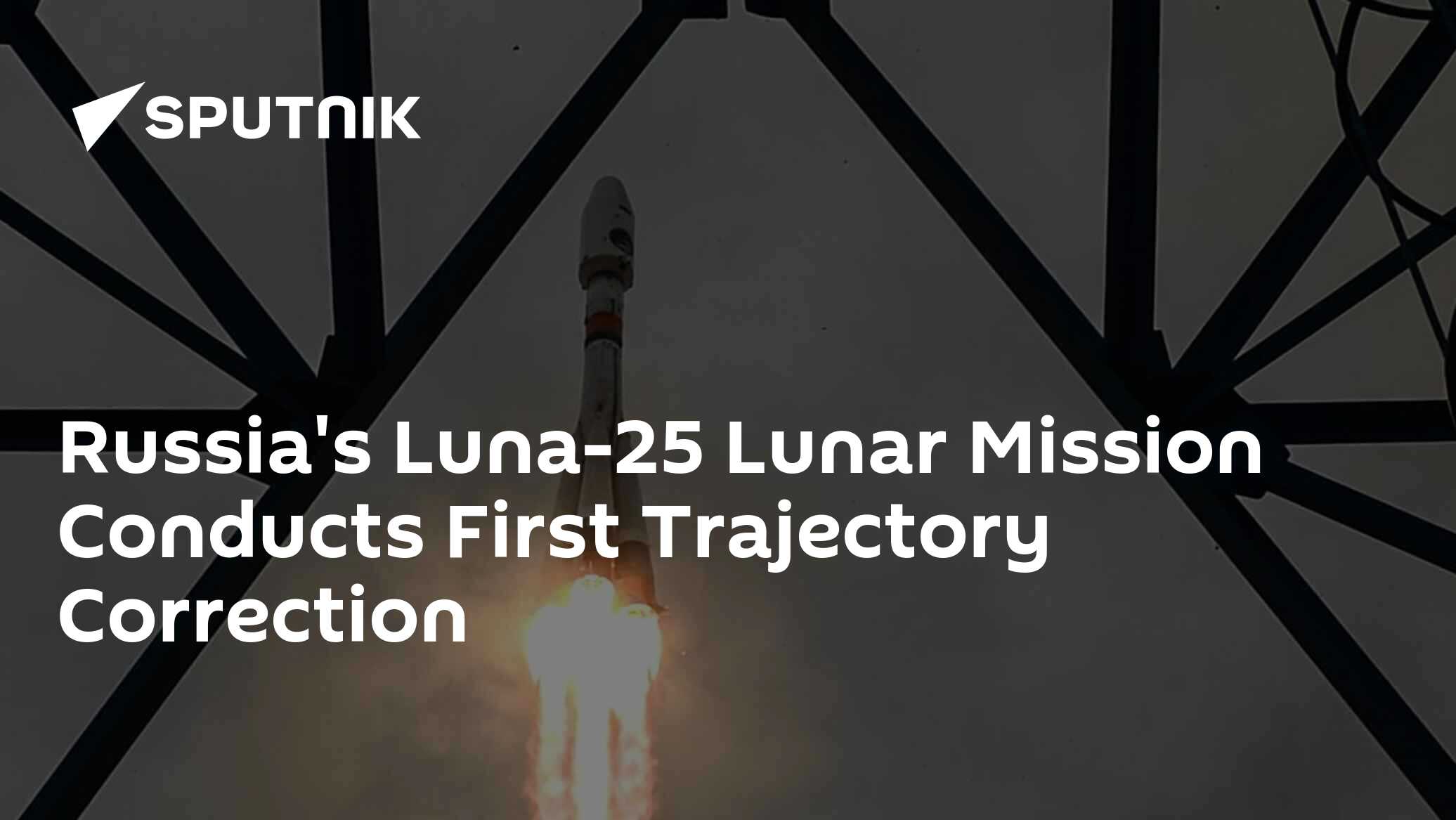 Russia's Luna-25 Lunar Mission Conducts First Trajectory Correction ...