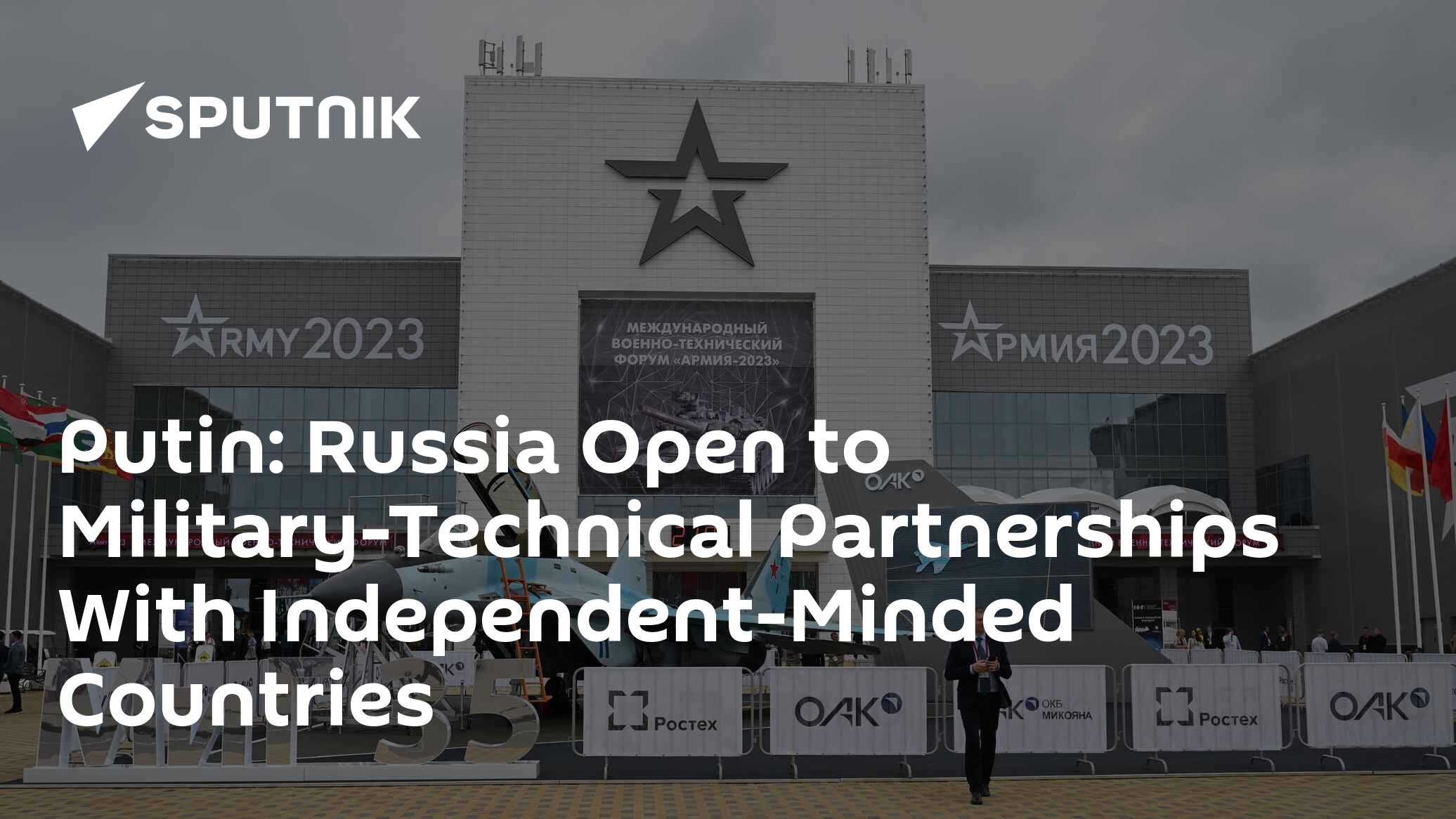 Putin: Russia Open to Military-Technical Partnerships With Independent ...