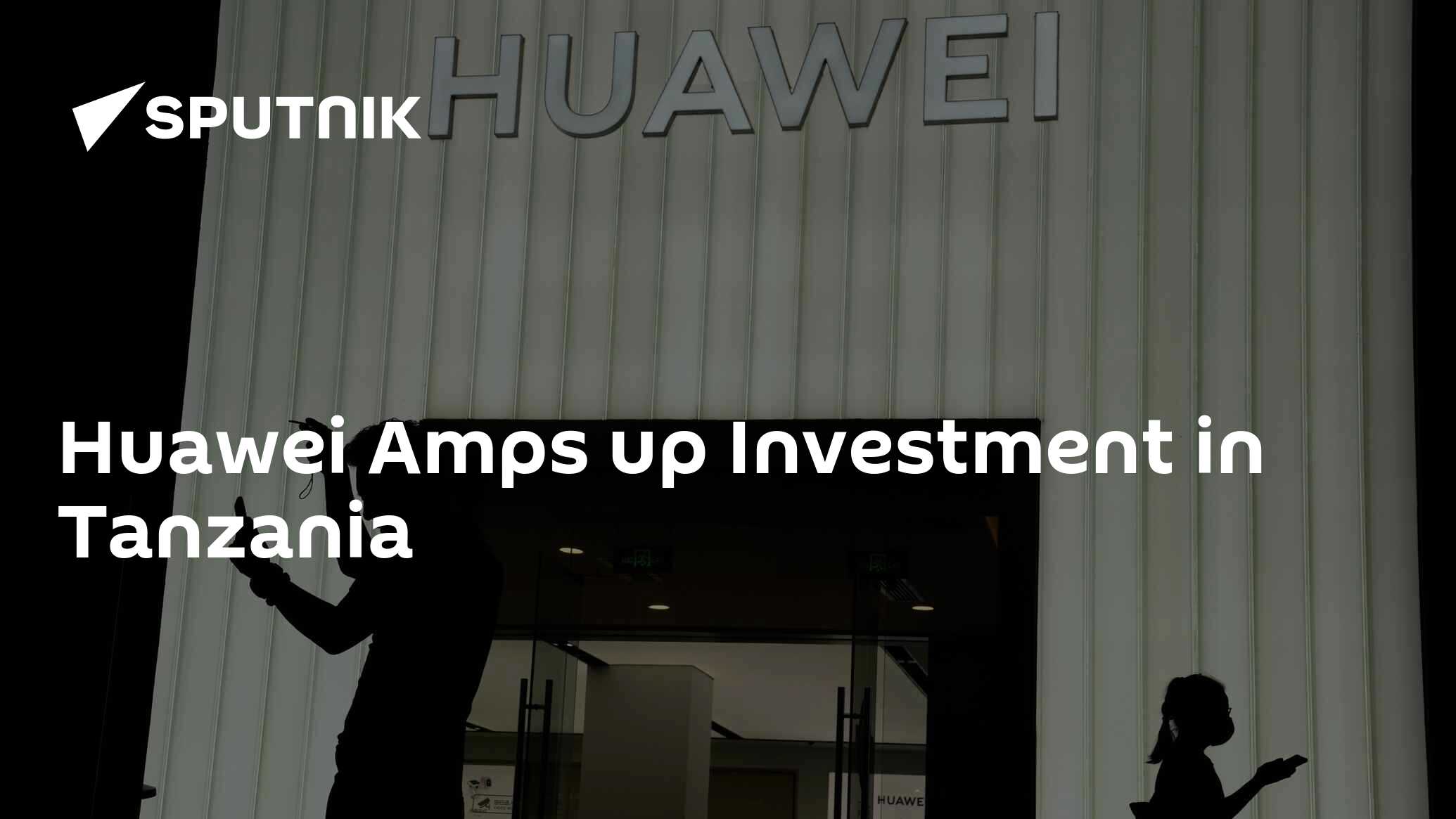 Huawei Amps up Investment in Tanzania
