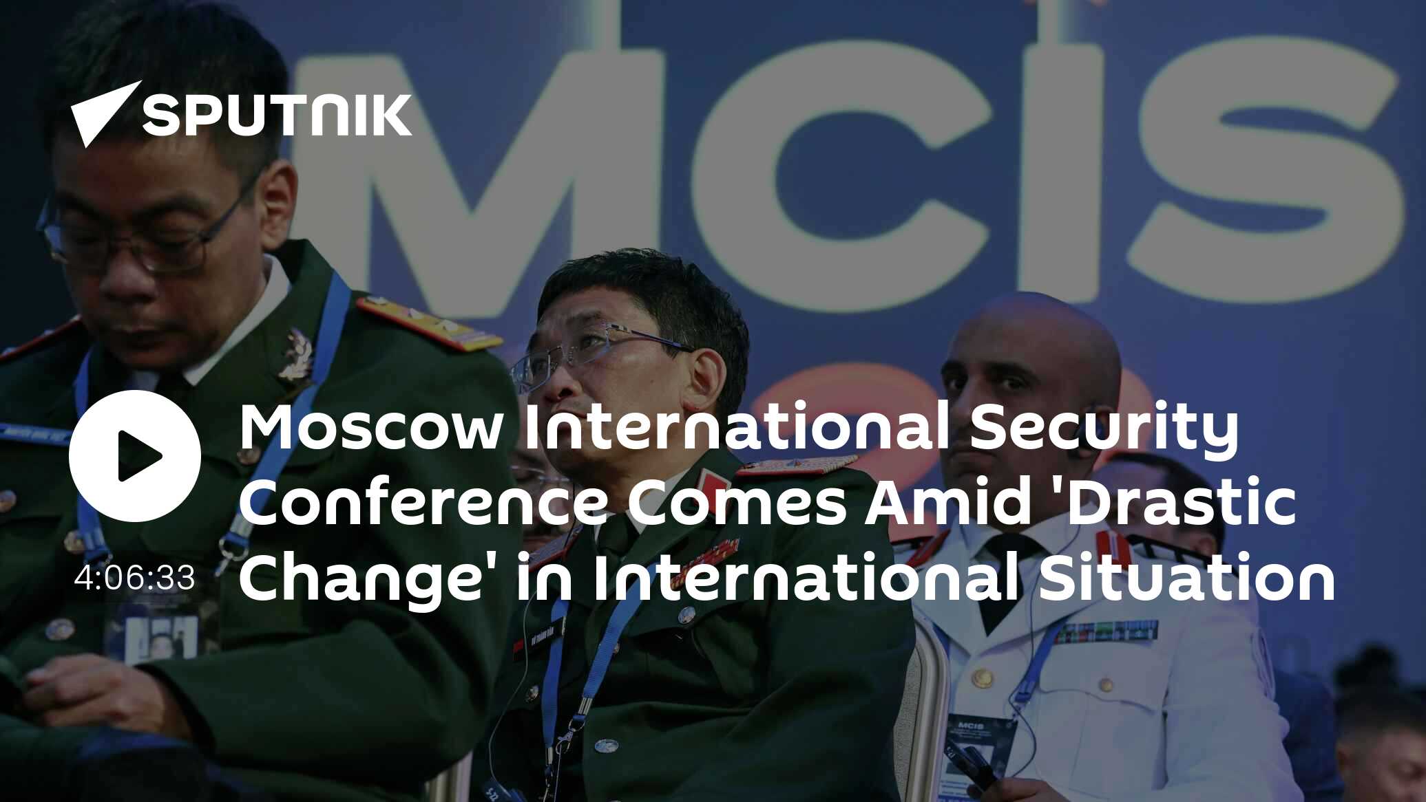 Moscow International Security Conference Comes Amid 'Drastic Change' in ...